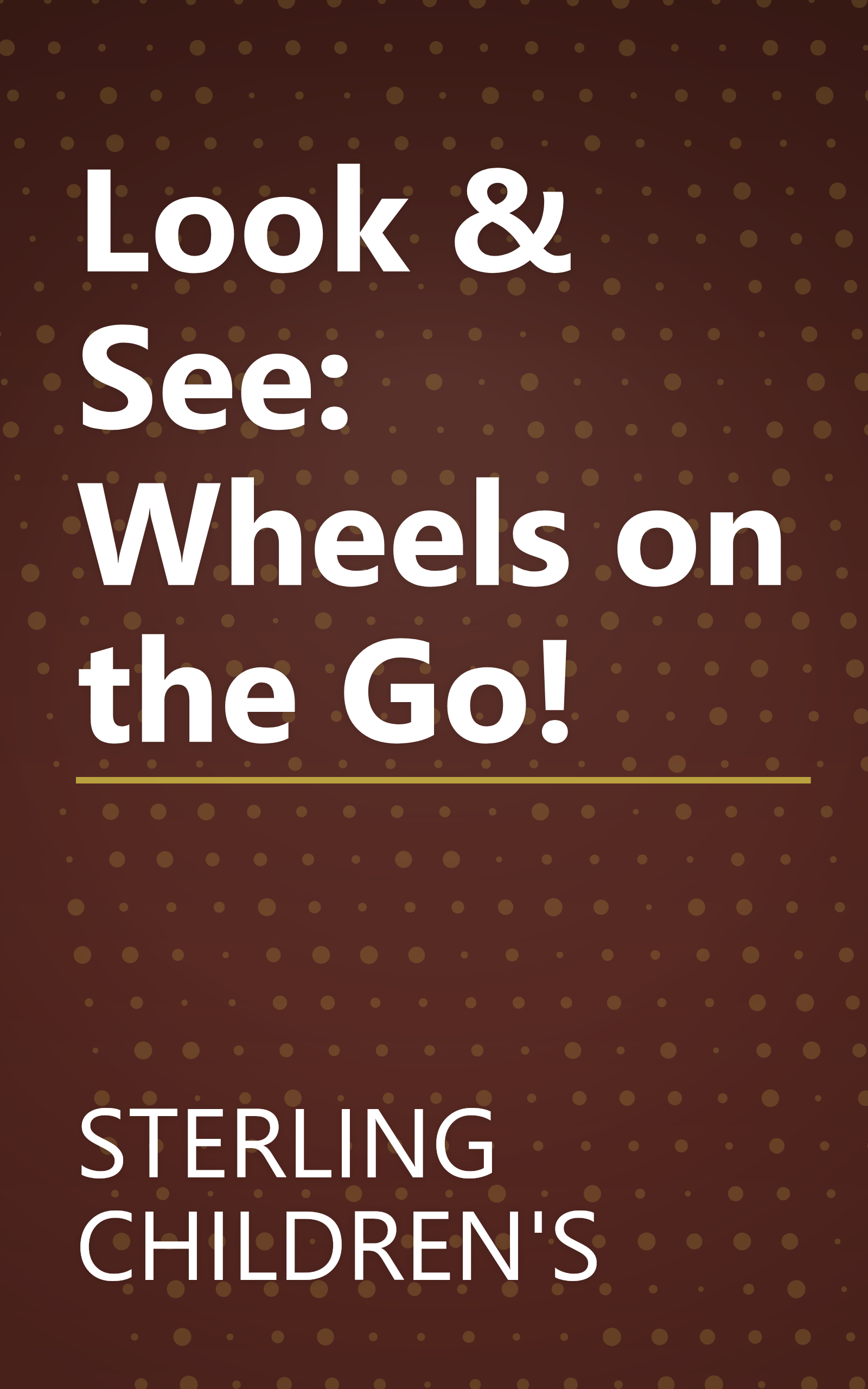 Look & See: Wheels on the Go! book cover