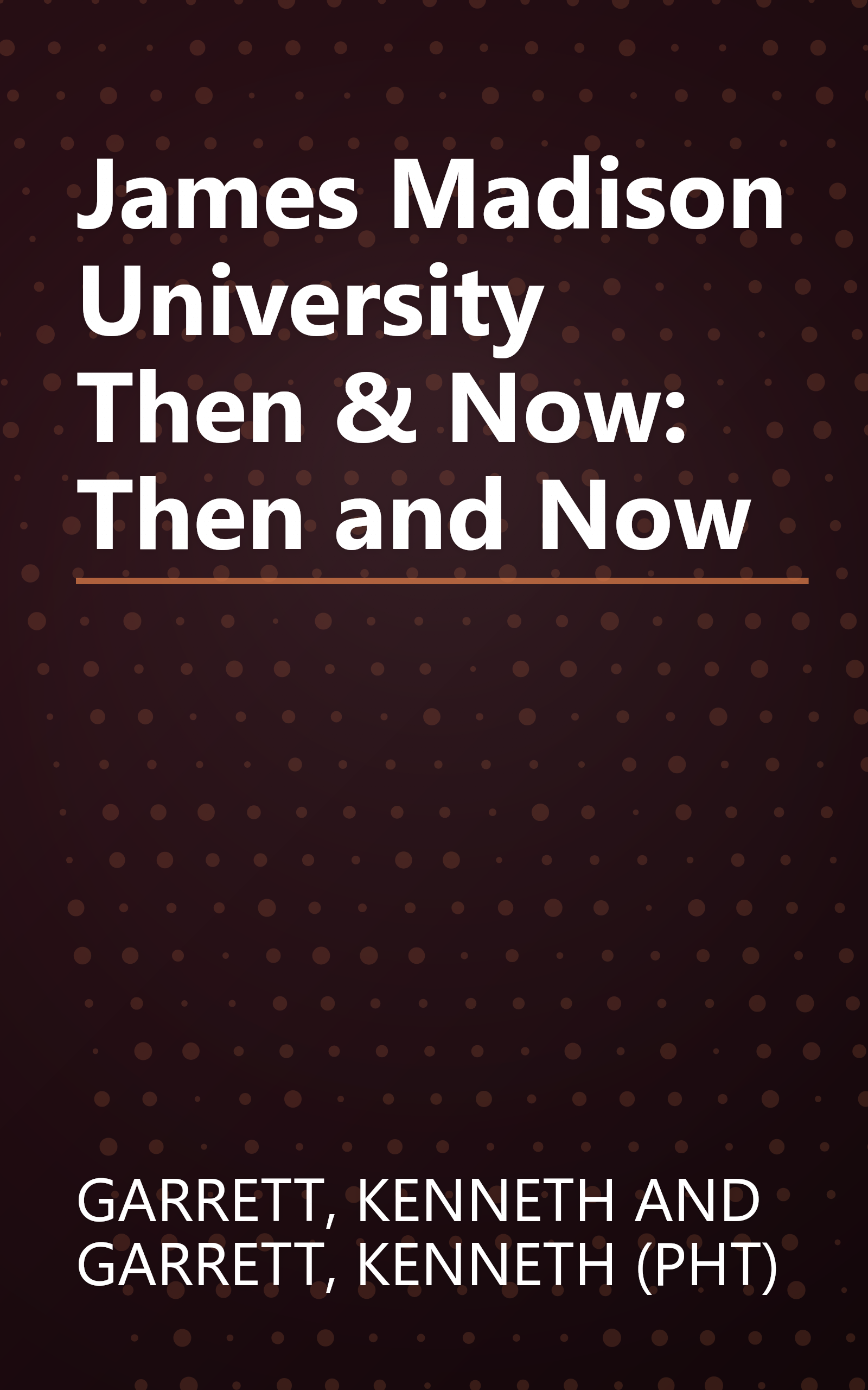James Madison University Then & Now: Then and Now book cover