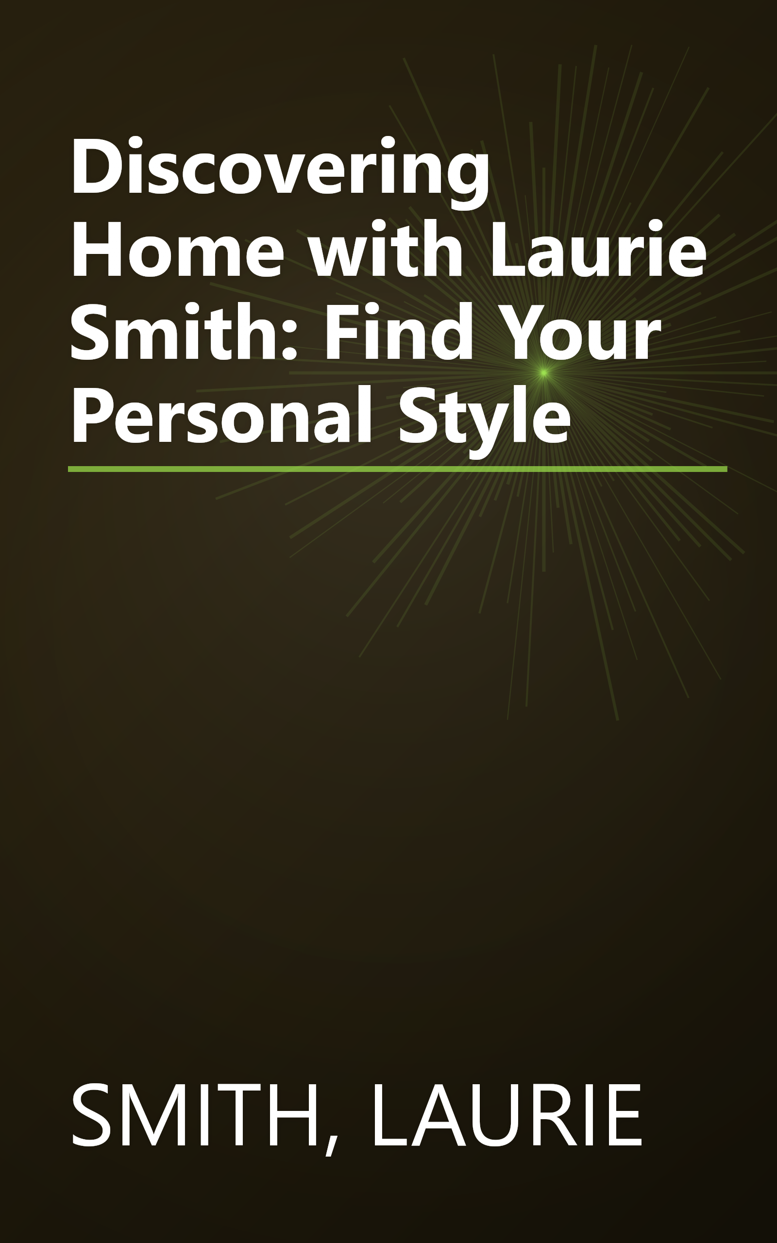 Discovering Home with Laurie Smith: Find Your Personal Style book cover