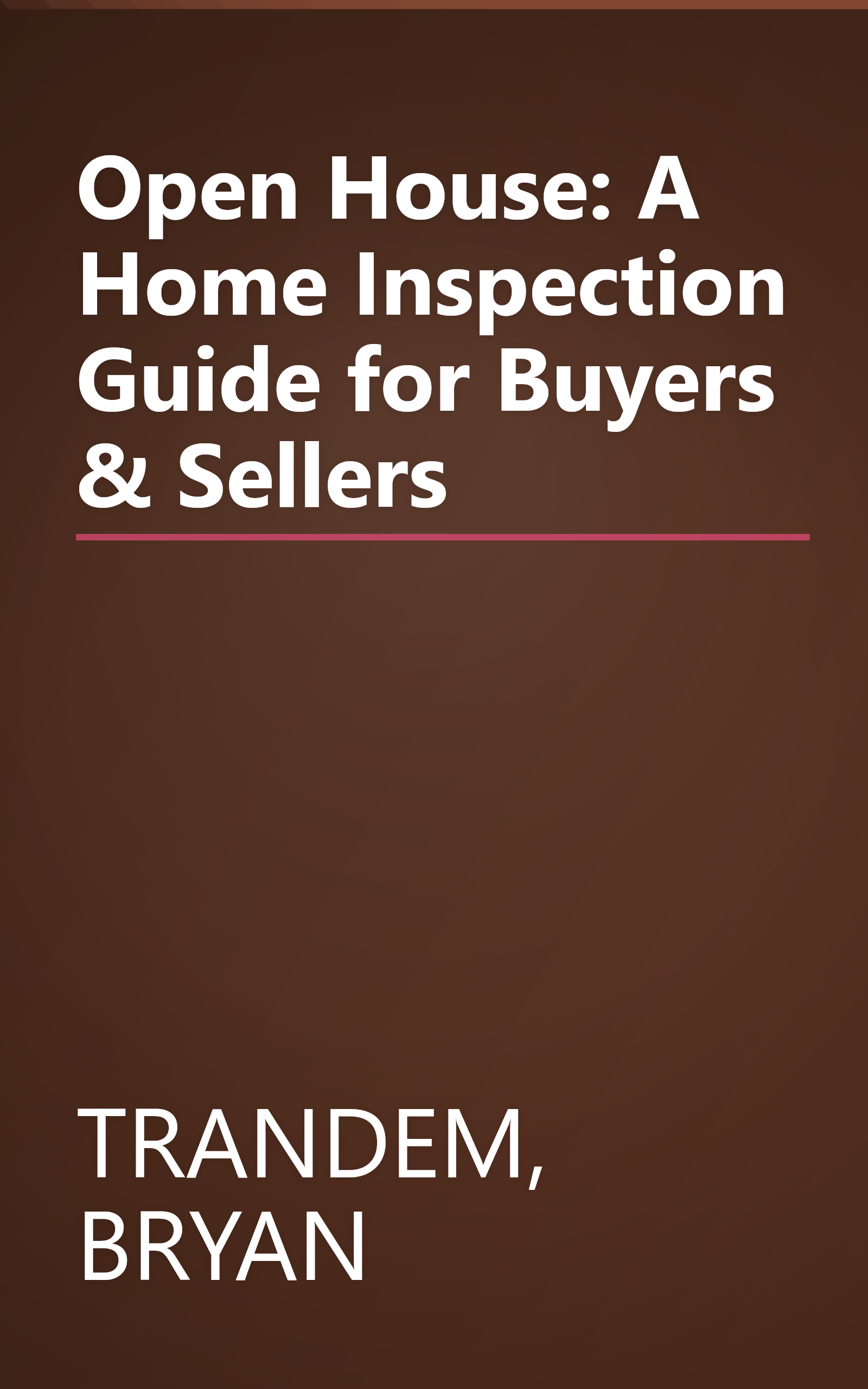 Open House: A Home Inspection Guide for Buyers & Sellers book cover
