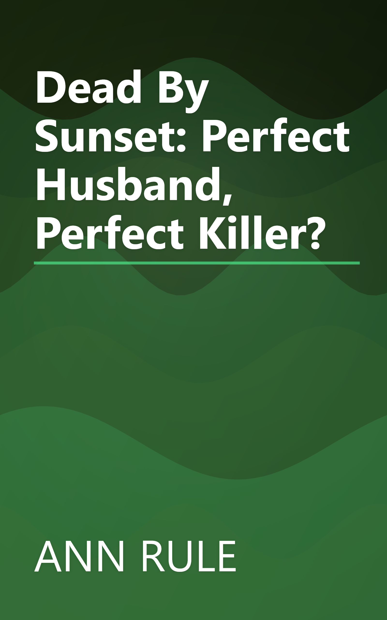 Dead By Sunset: Perfect Husband, Perfect Killer? book cover