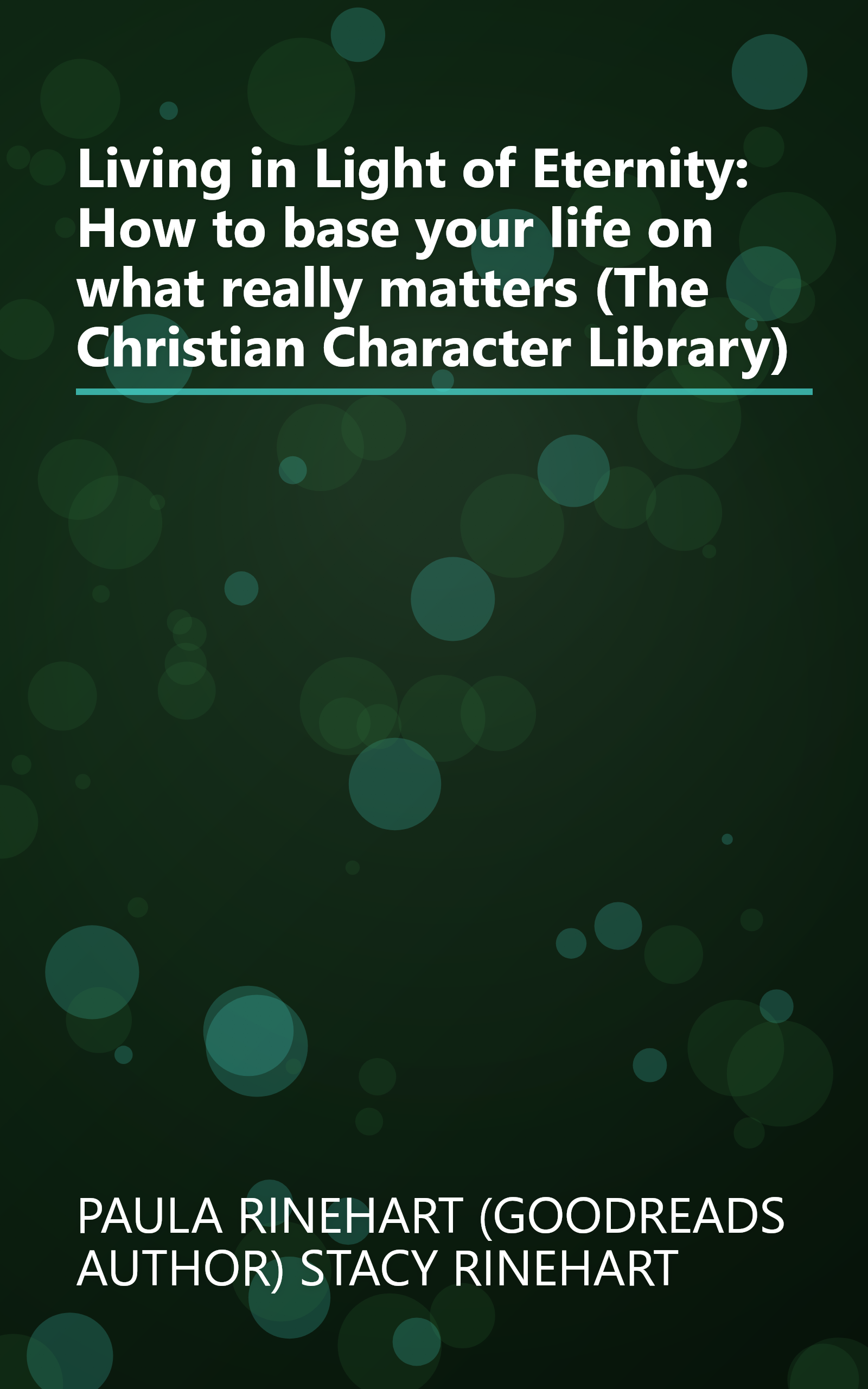 Living in Light of Eternity: How to base your life on what really matters (The Christian Character Library) book cover