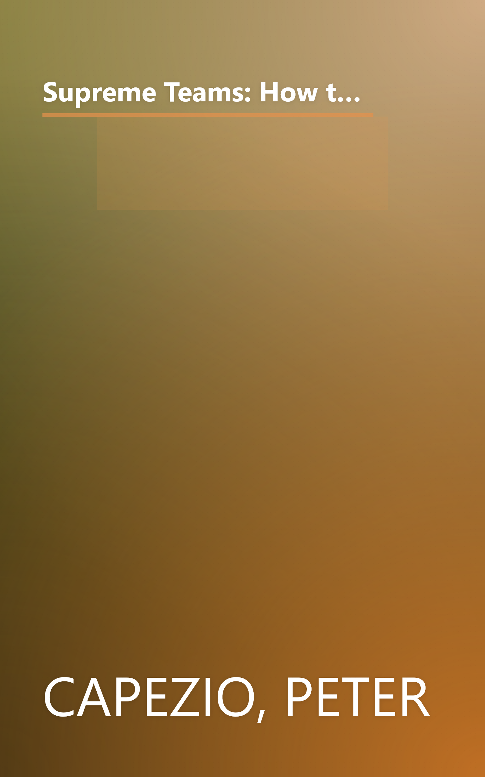 Supreme Teams: How to Make Teams Really Work : Team Process and Dynamics Handbook (Sixty-Minute Training Series) book cover