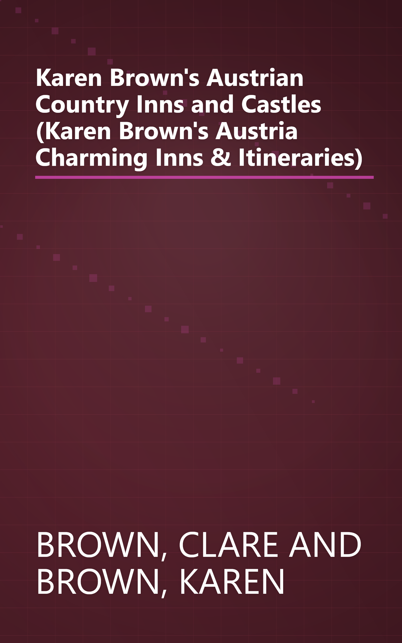 Karen Brown's Austrian Country Inns and Castles (Karen Brown's Austria Charming Inns & Itineraries) book cover