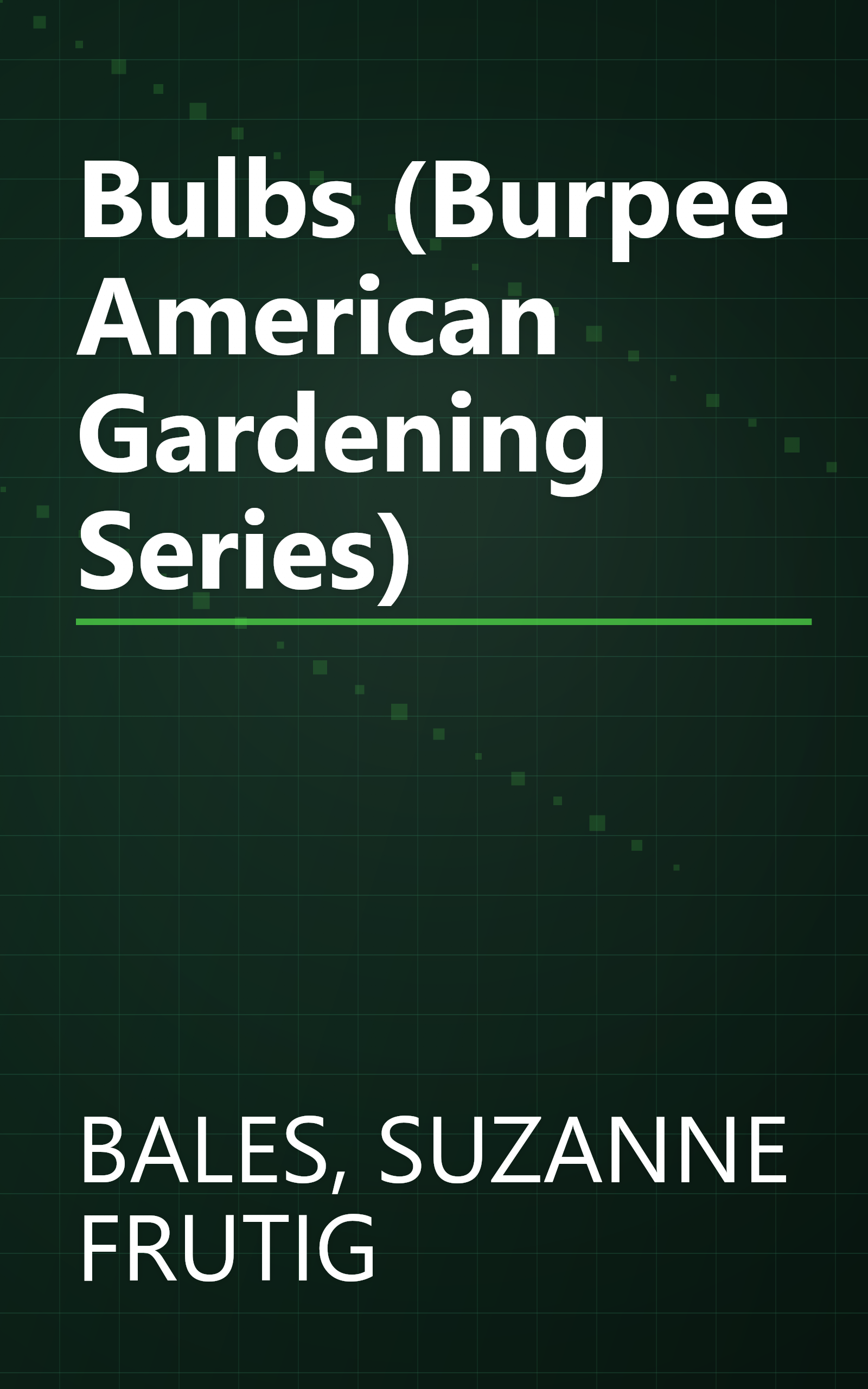 Bulbs (Burpee American Gardening Series) book cover