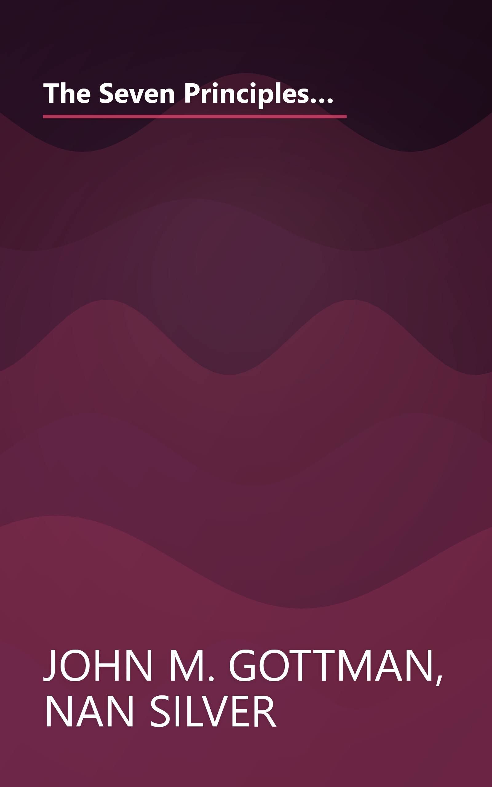 The Seven Principles for Making Marriage Work: A Practical Guide from the Country's Foremost Relationship Expert book cover