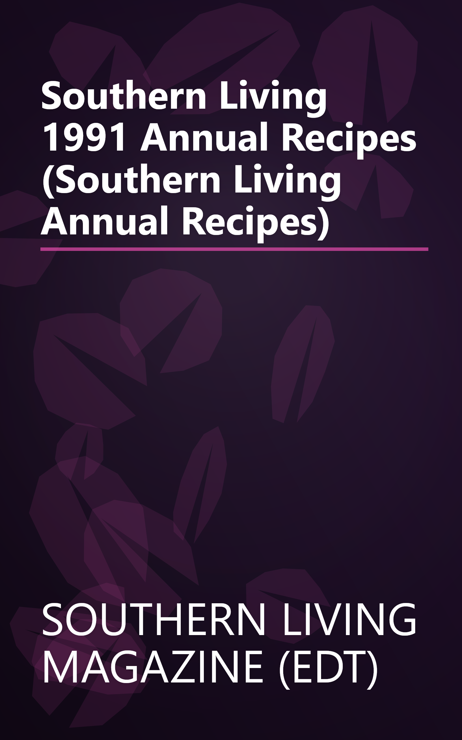 Southern Living 1991 Annual Recipes (Southern Living Annual Recipes) book cover