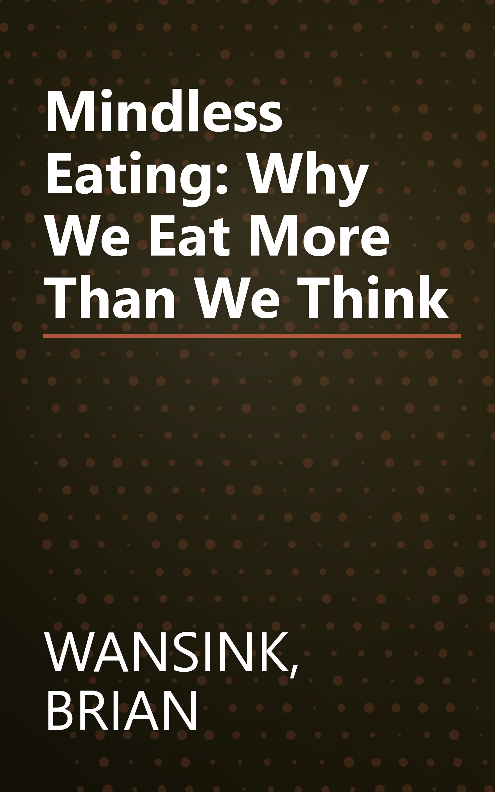 Mindless Eating: Why We Eat More Than We Think book cover