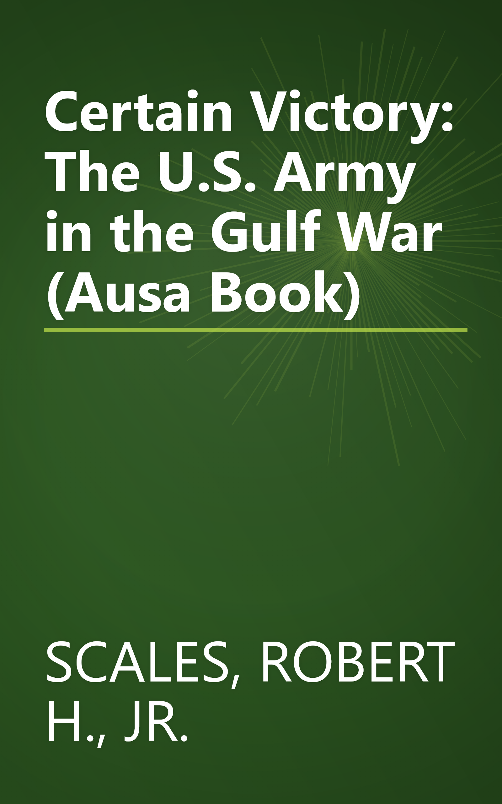 Certain Victory: The U.S. Army in the Gulf War (Ausa Book) book cover