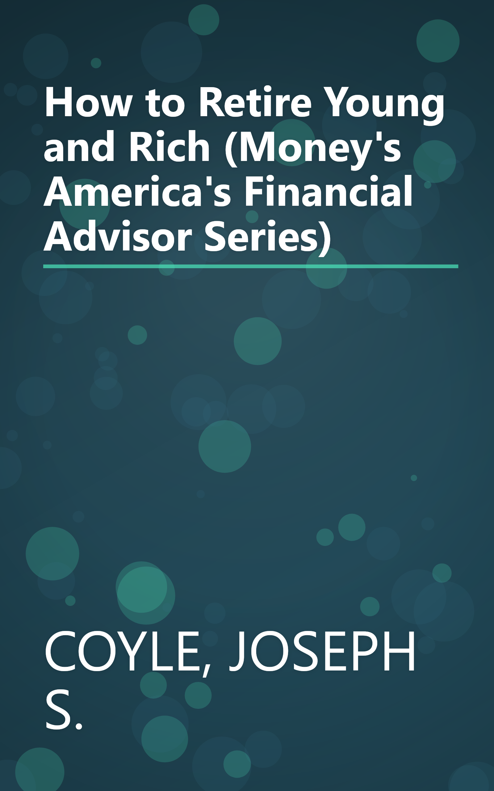How to Retire Young and Rich (Money's America's Financial Advisor Series) book cover