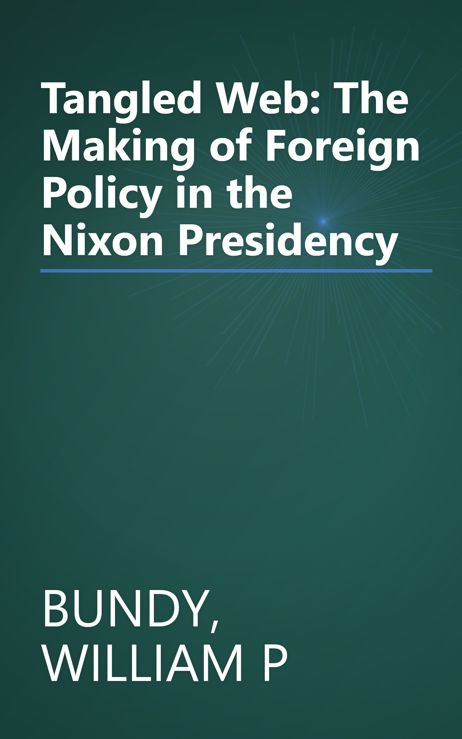 Tangled Web: The Making of Foreign Policy in the Nixon Presidency book cover