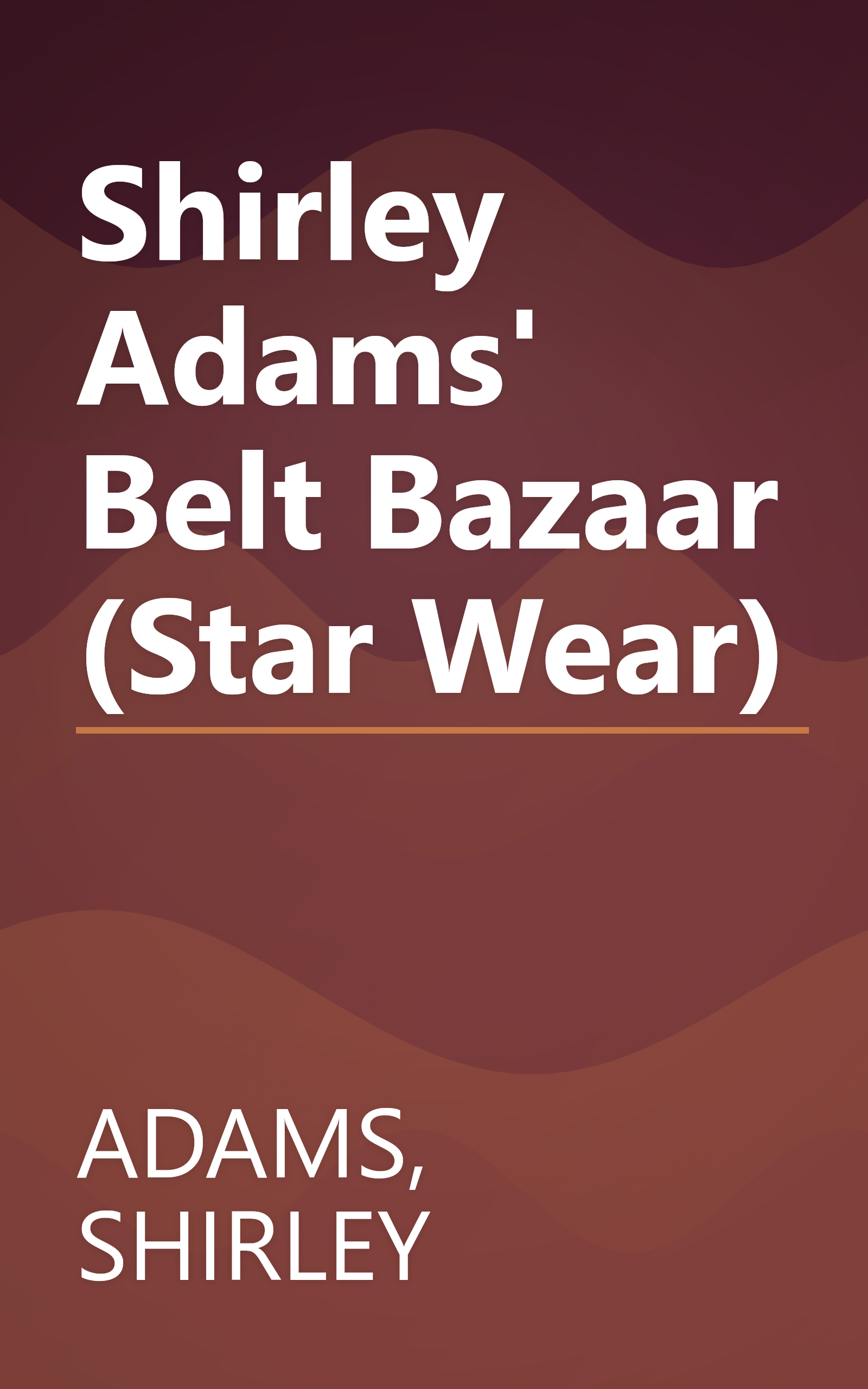 Shirley Adams' Belt Bazaar (Star Wear) book cover