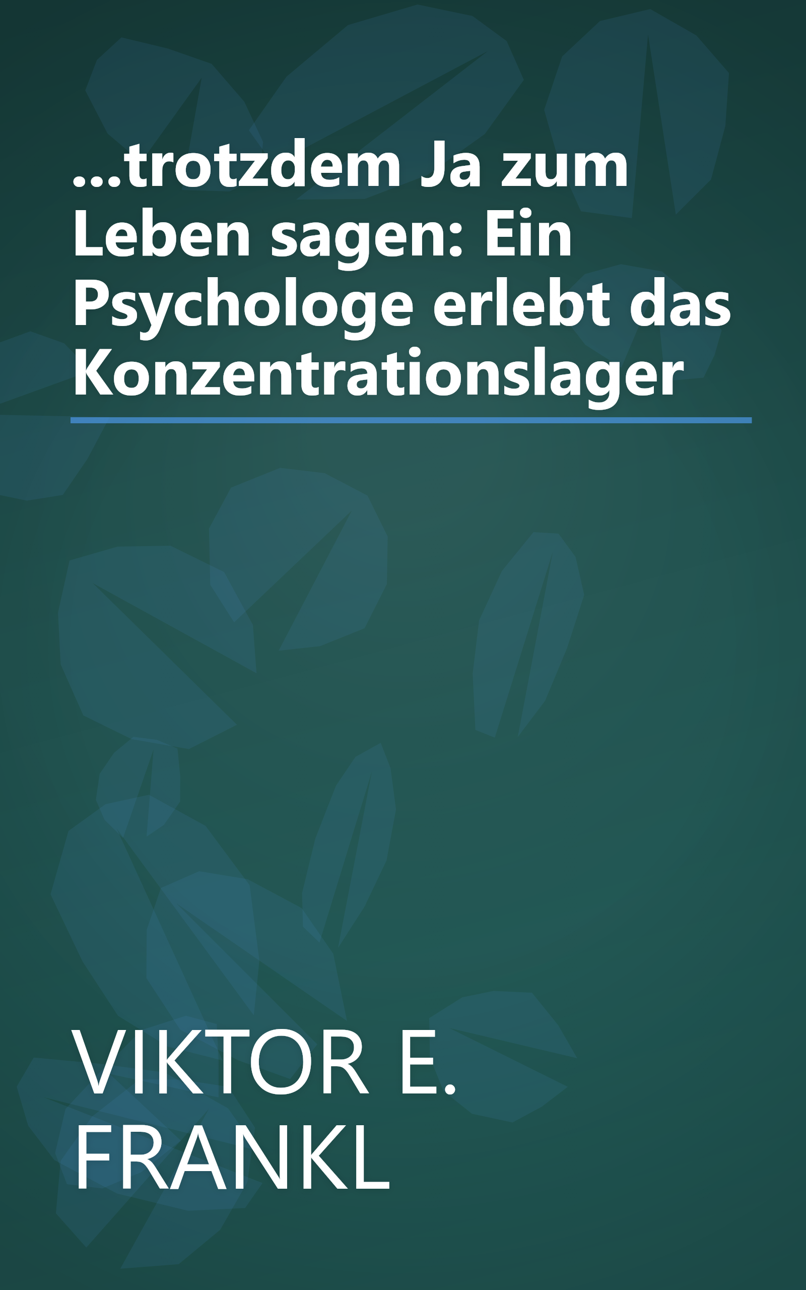 ...trotzdem Ja zum Leben sagen: Ein Psychologe erlebt das Konzentrationslager book cover