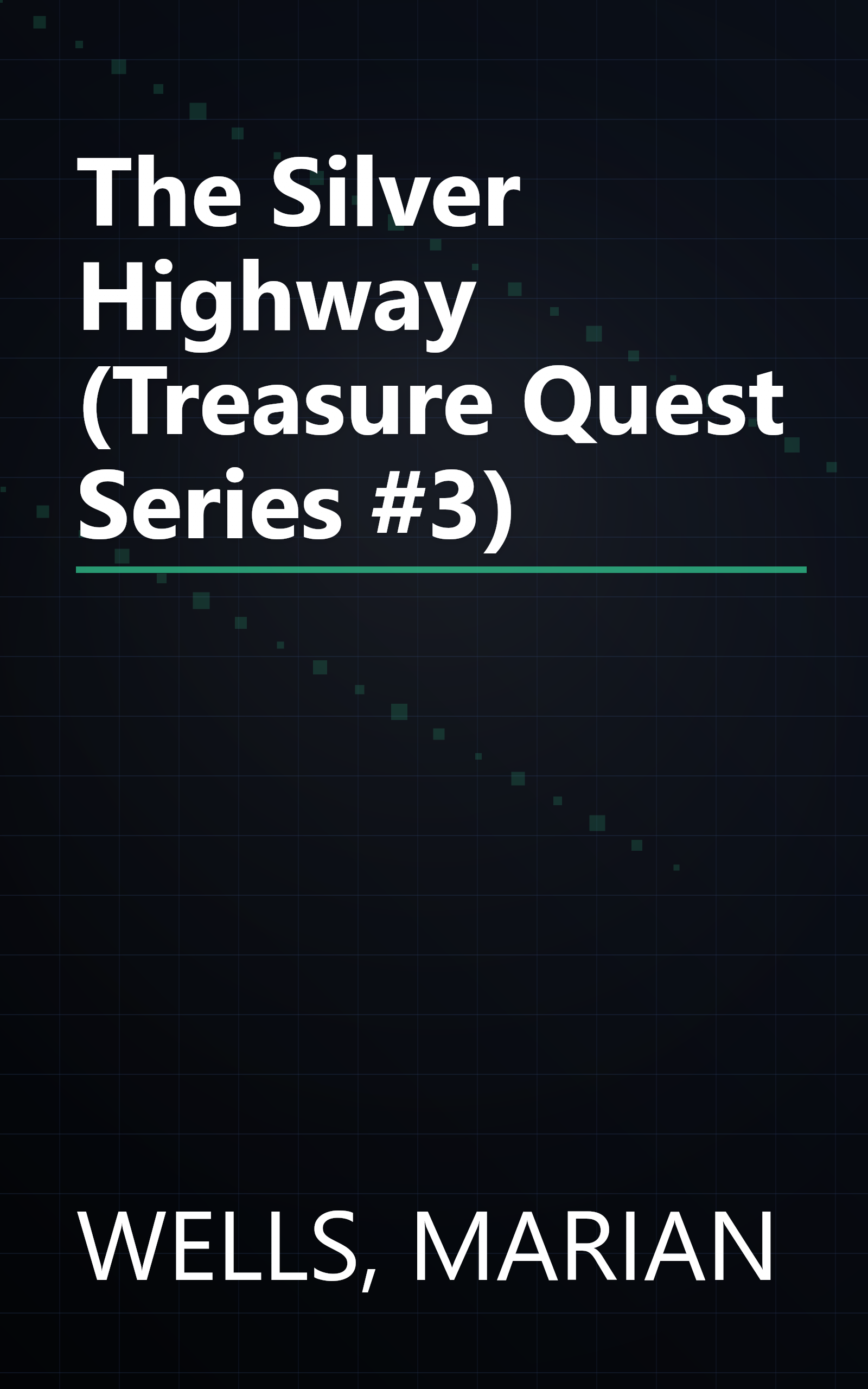 The Silver Highway (Treasure Quest Series #3) book cover