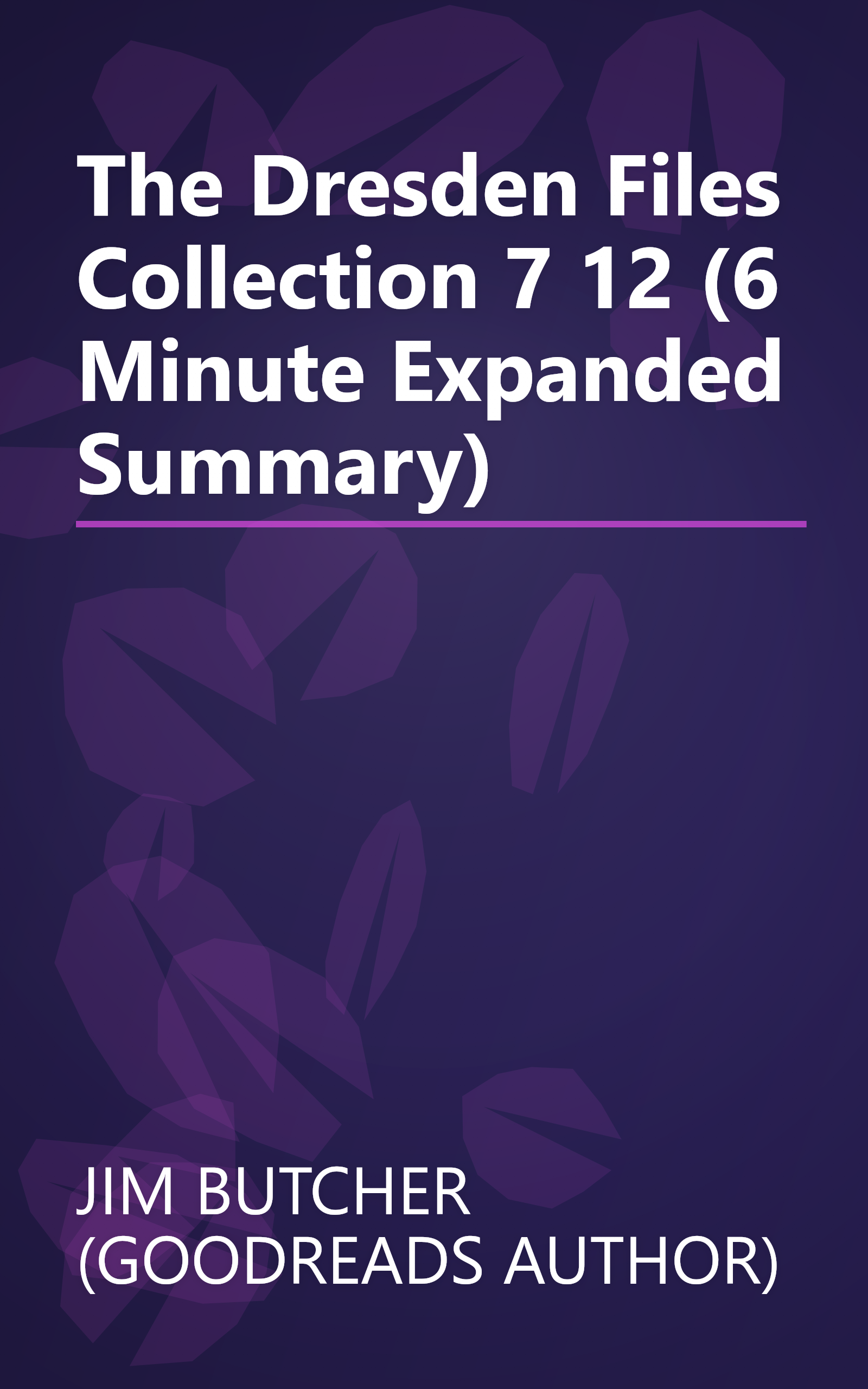 The Dresden Files Collection 7 12 (6 Minute   Expanded Summary) book cover