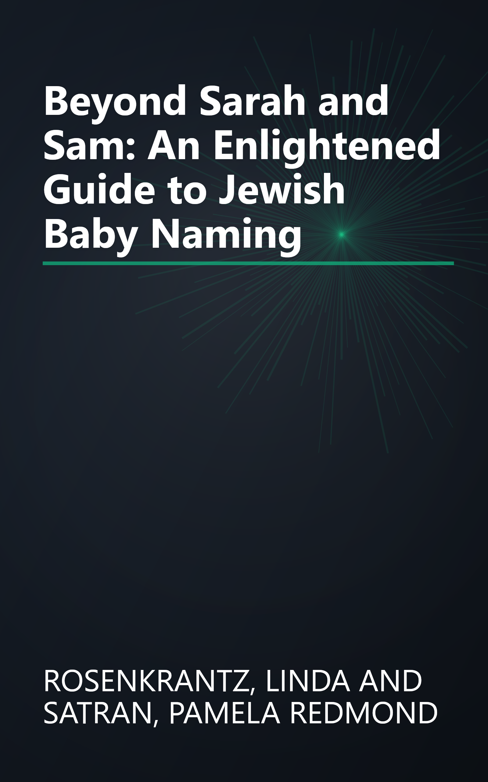 Beyond Sarah and Sam: An Enlightened Guide to Jewish Baby Naming book cover
