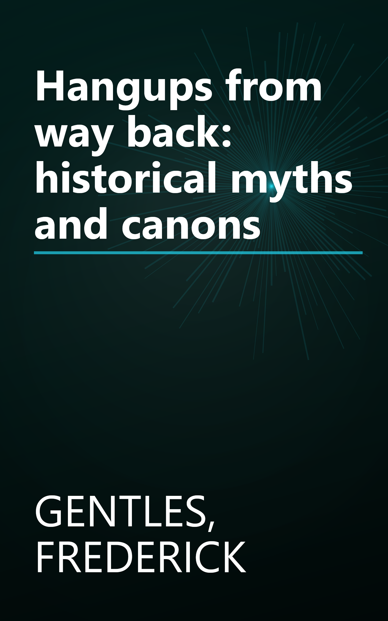 Hangups from way back: historical myths and canons book cover