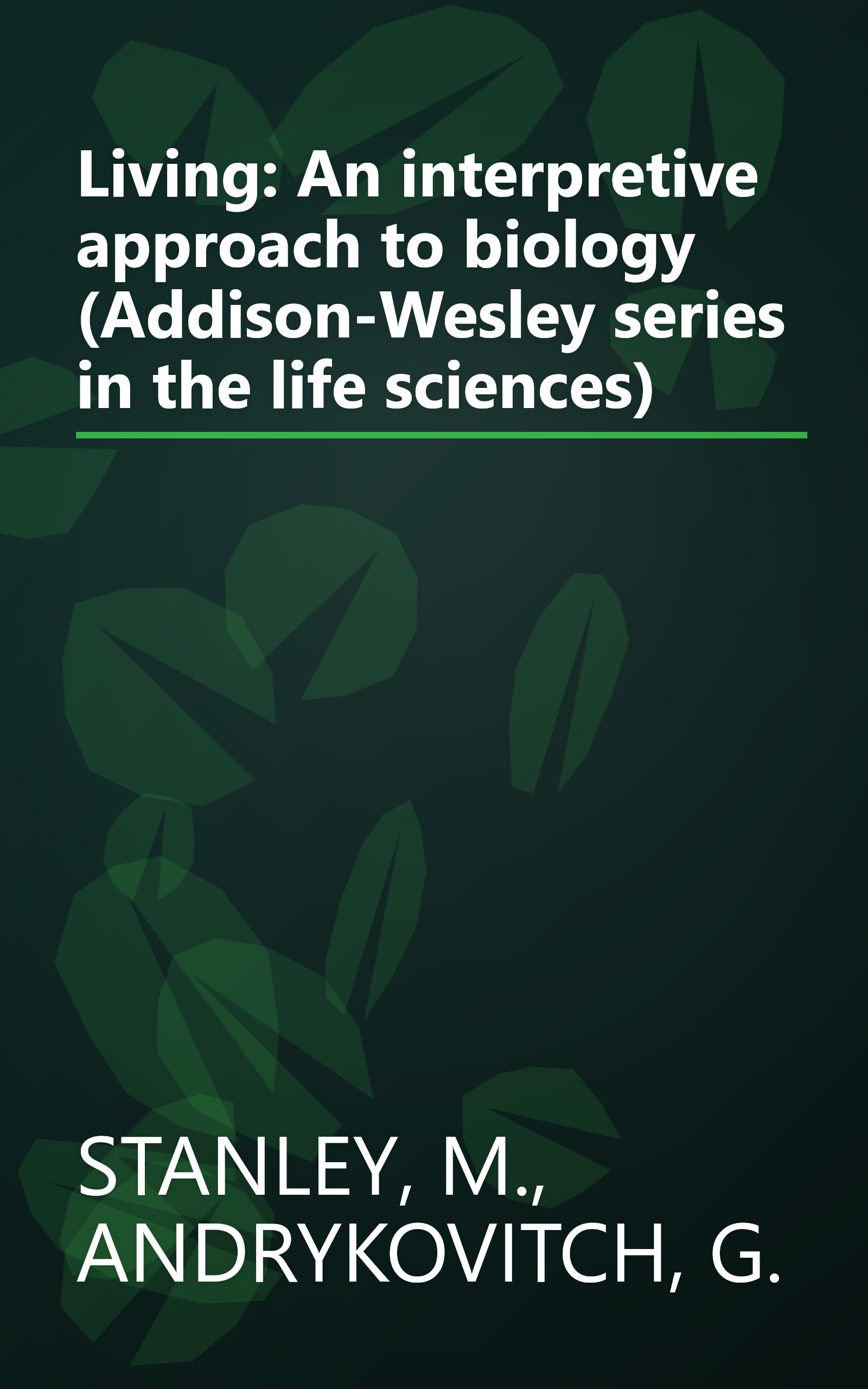 Living: An interpretive approach to biology (Addison-Wesley series in the life sciences) book cover