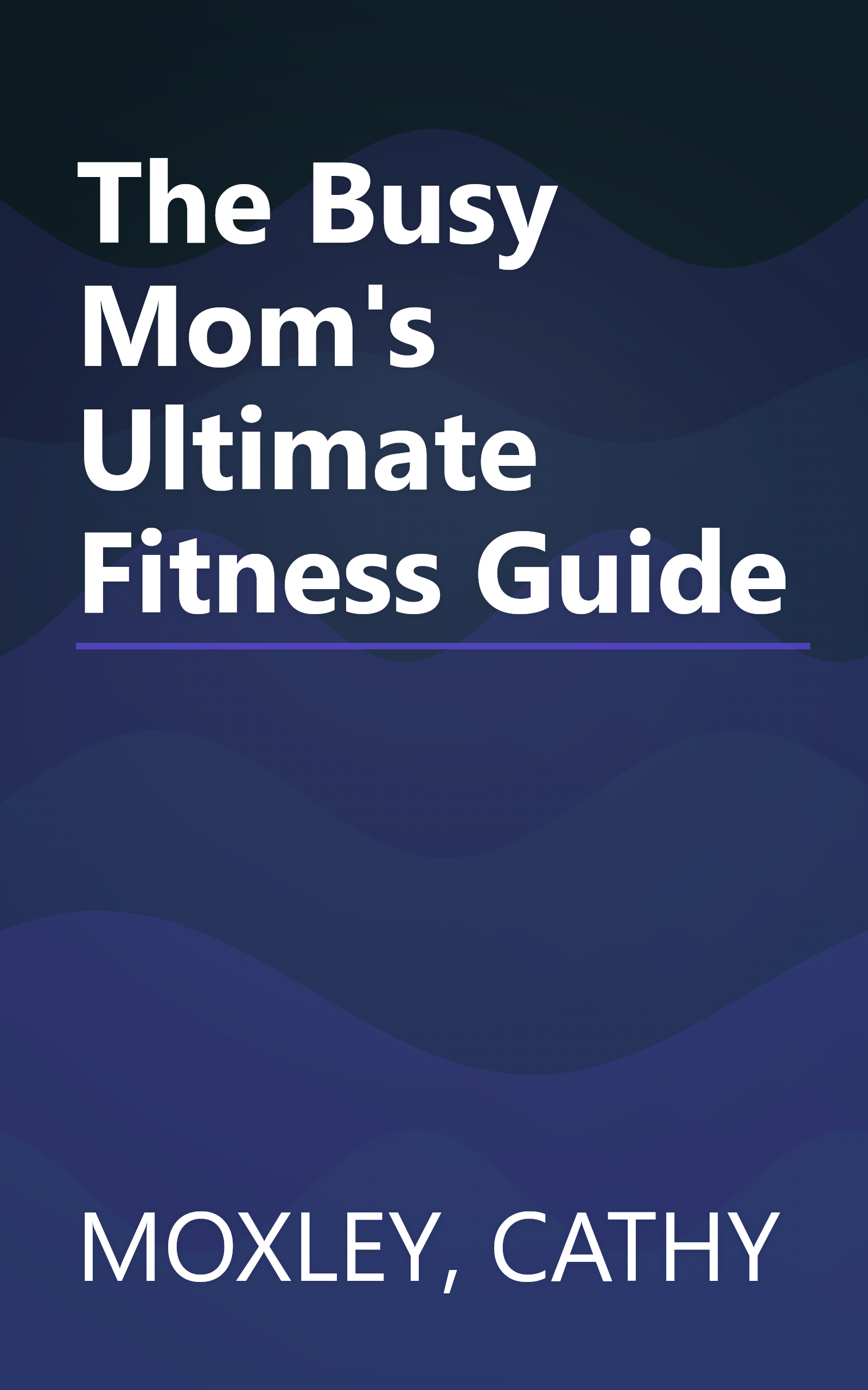 The Busy Mom's Ultimate Fitness Guide book cover