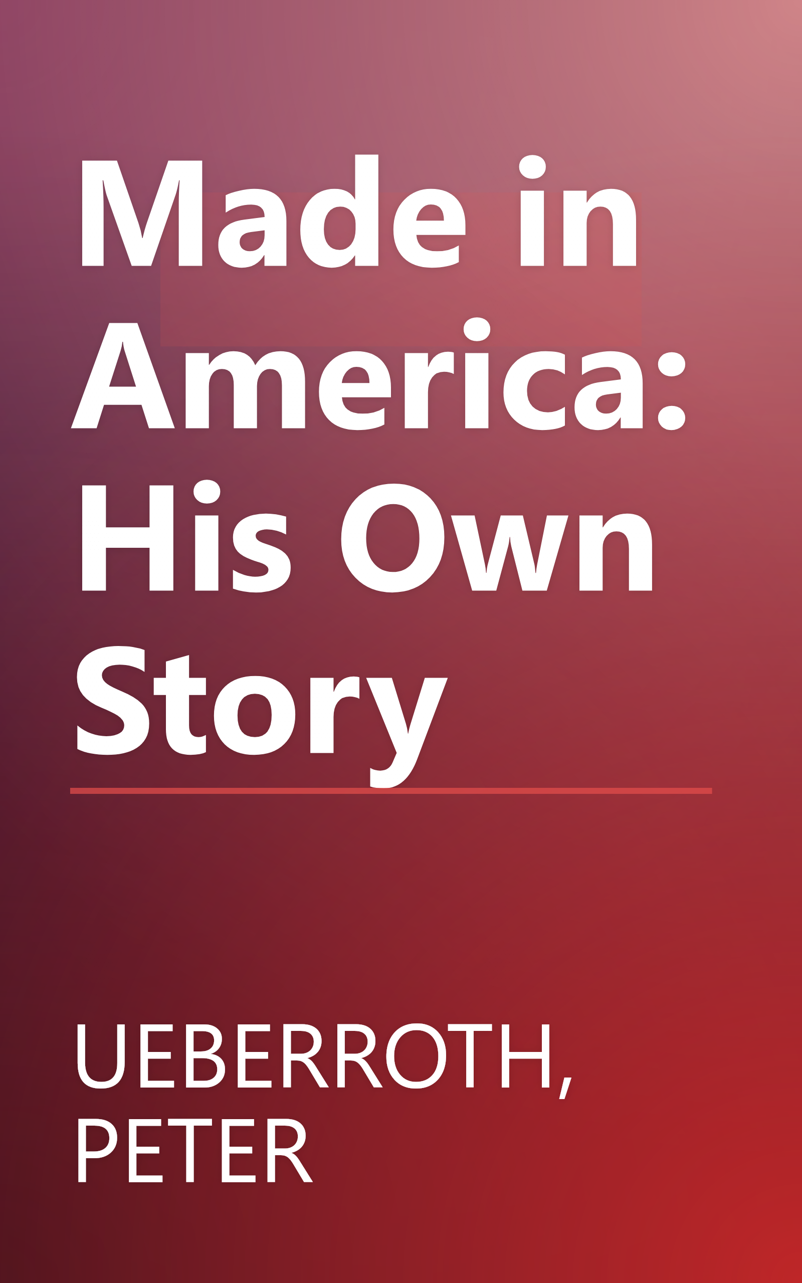 Made in America: His Own Story book cover