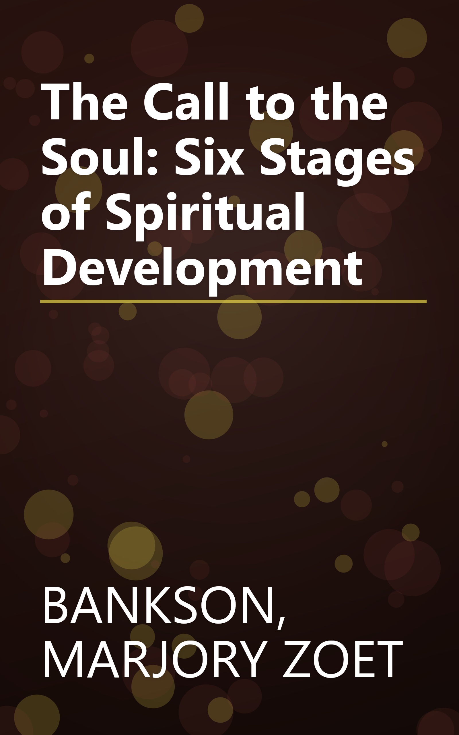 The Call to the Soul: Six Stages of Spiritual Development book cover