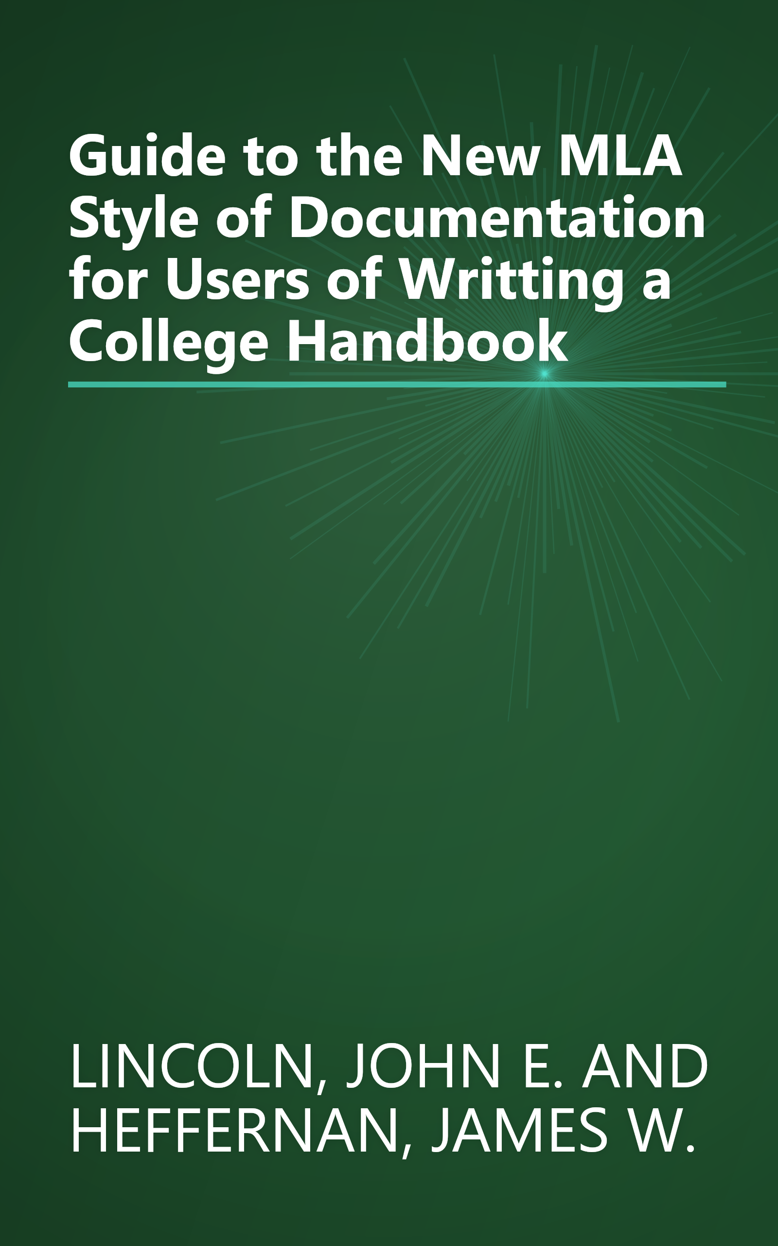 Guide to the New MLA Style of Documentation for Users of Writting a College Handbook book cover
