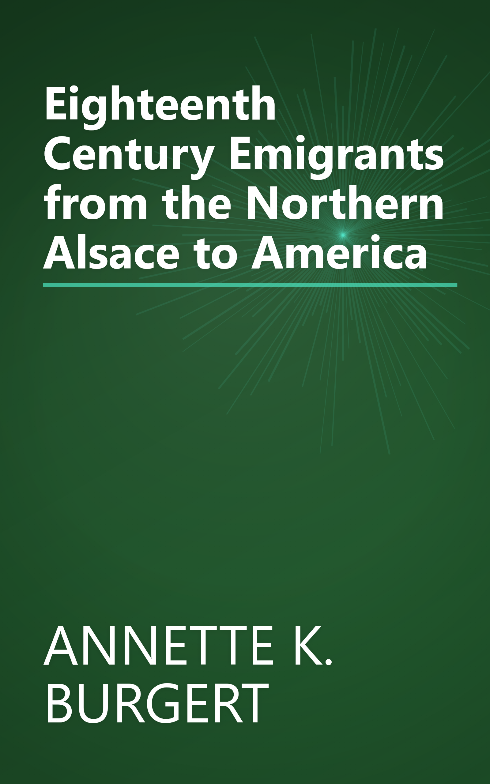 Eighteenth Century Emigrants from the Northern Alsace to America book cover