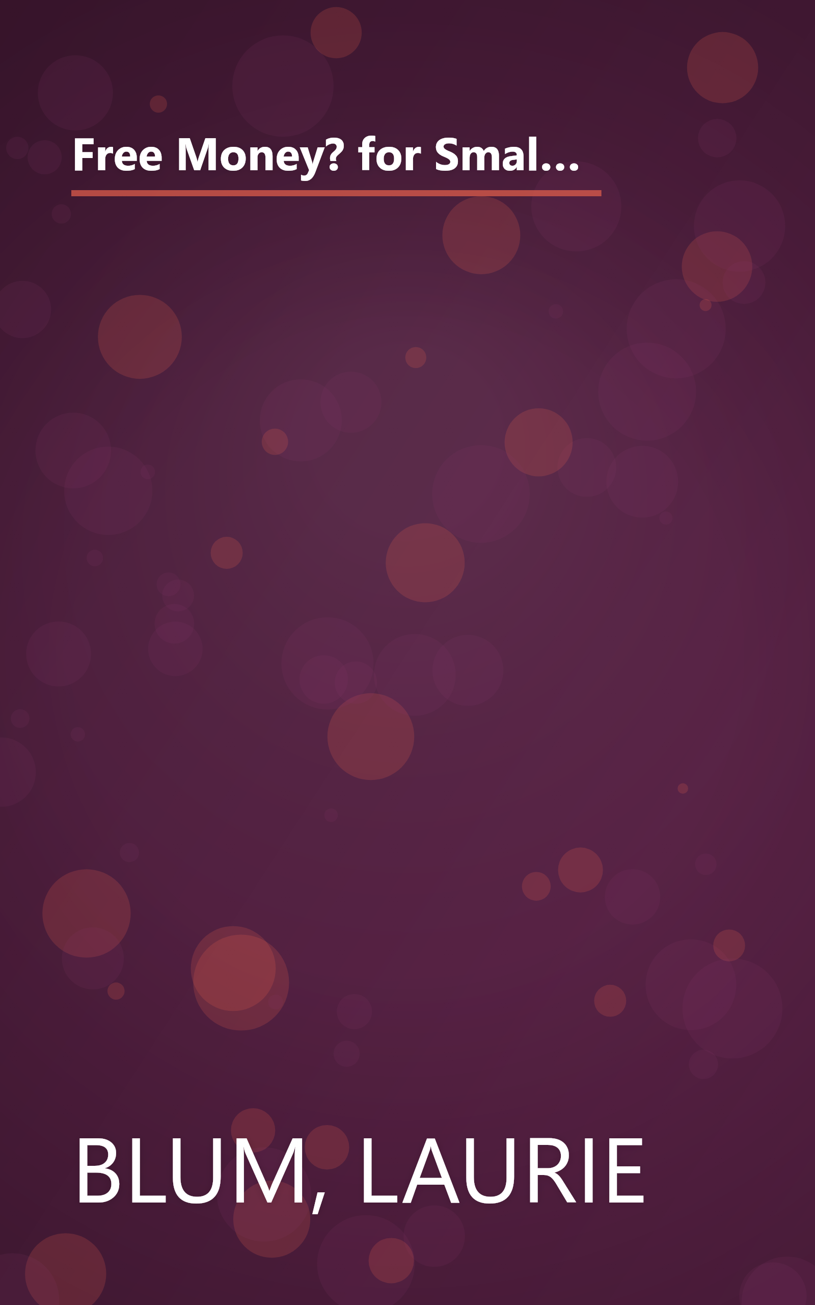 Free Money? for Small Businesses and Entrepreneurs (FREE MONEY FOR SMALL BUSINESS AND ENTREPRENEURS) book cover