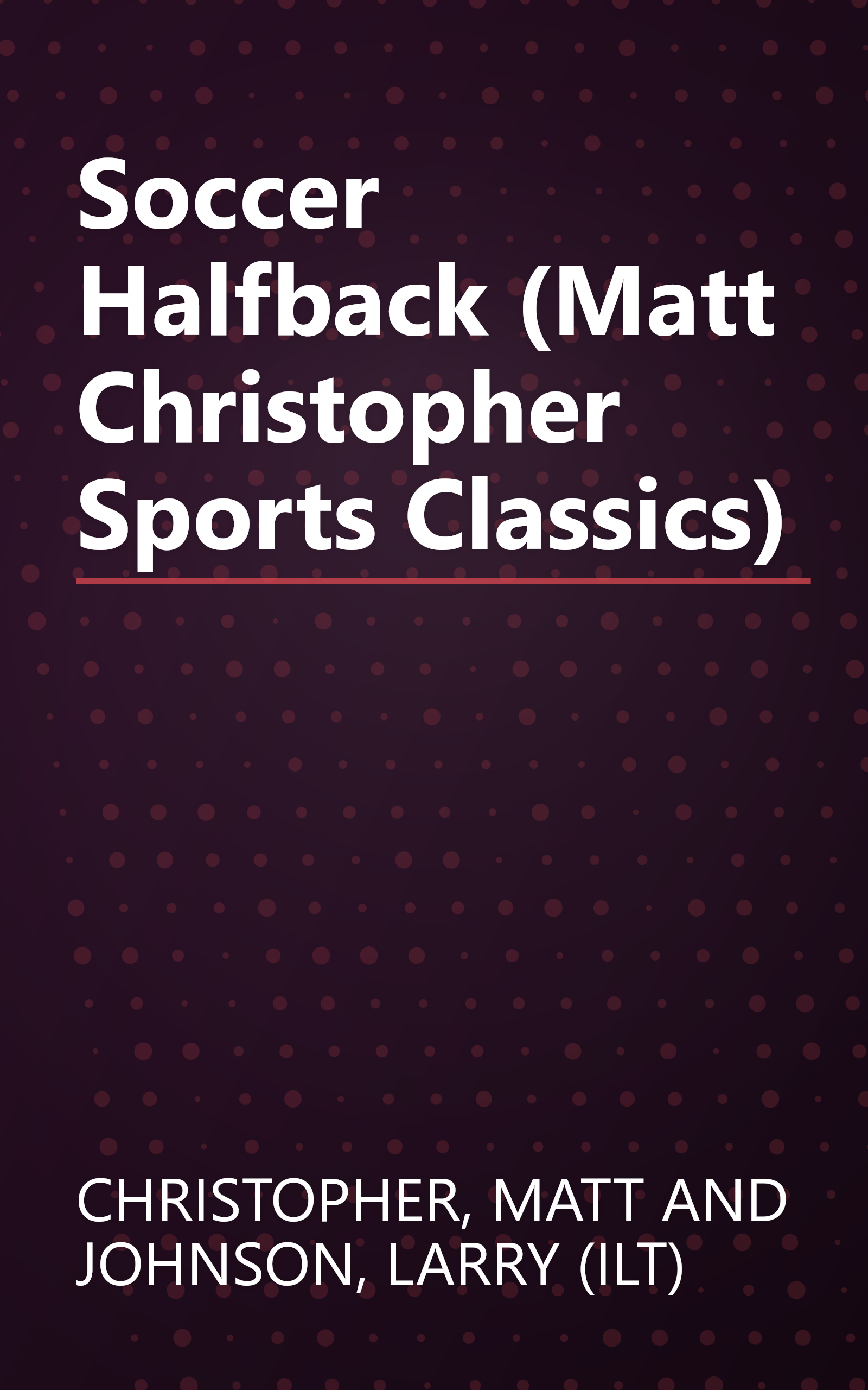Soccer Halfback (Matt Christopher Sports Classics) book cover