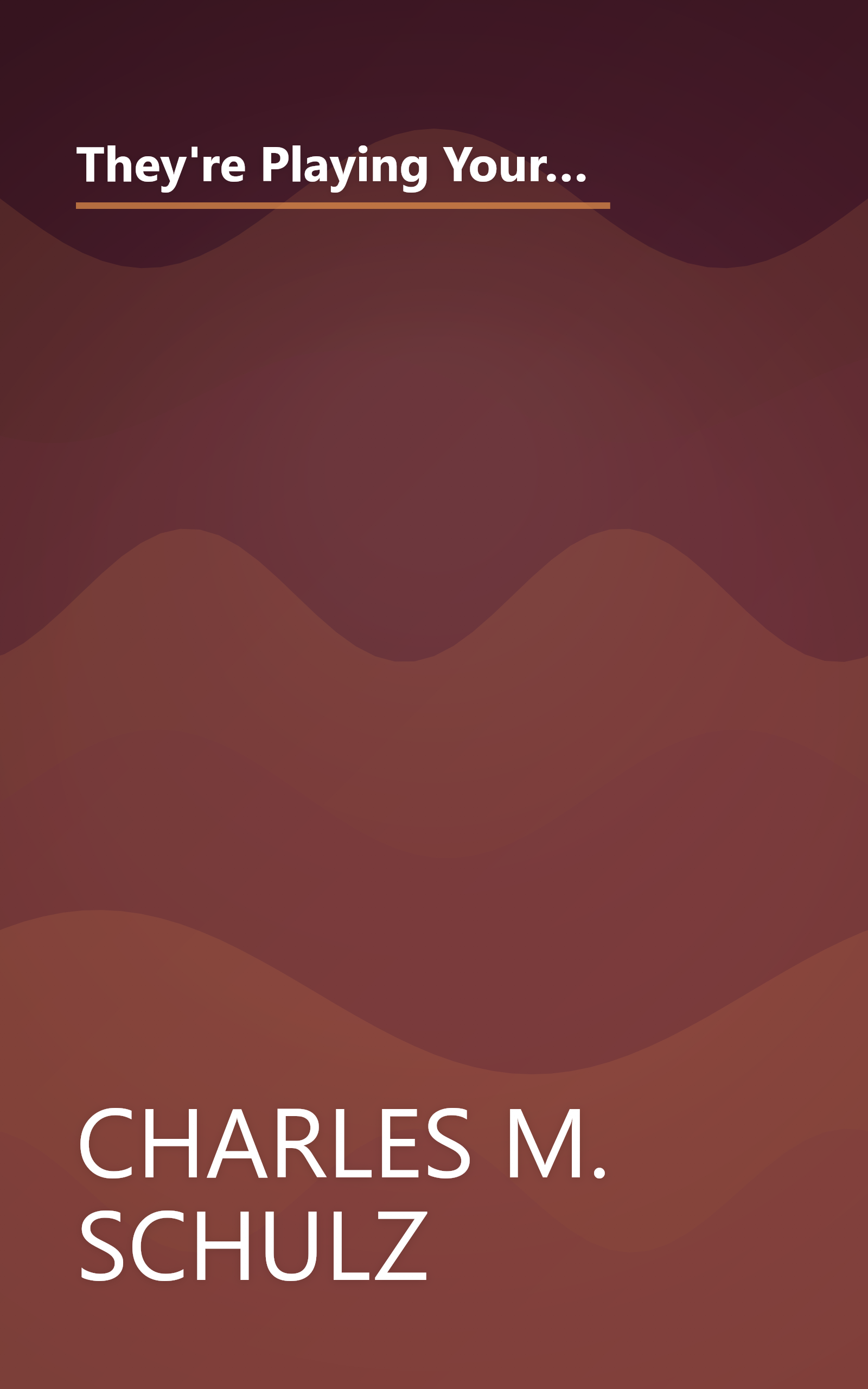 They're Playing Your Song, Charlie Brown (Selected Cartoons From Win A Few, Lose A Few Charlie Brown, Volume 2) book cover