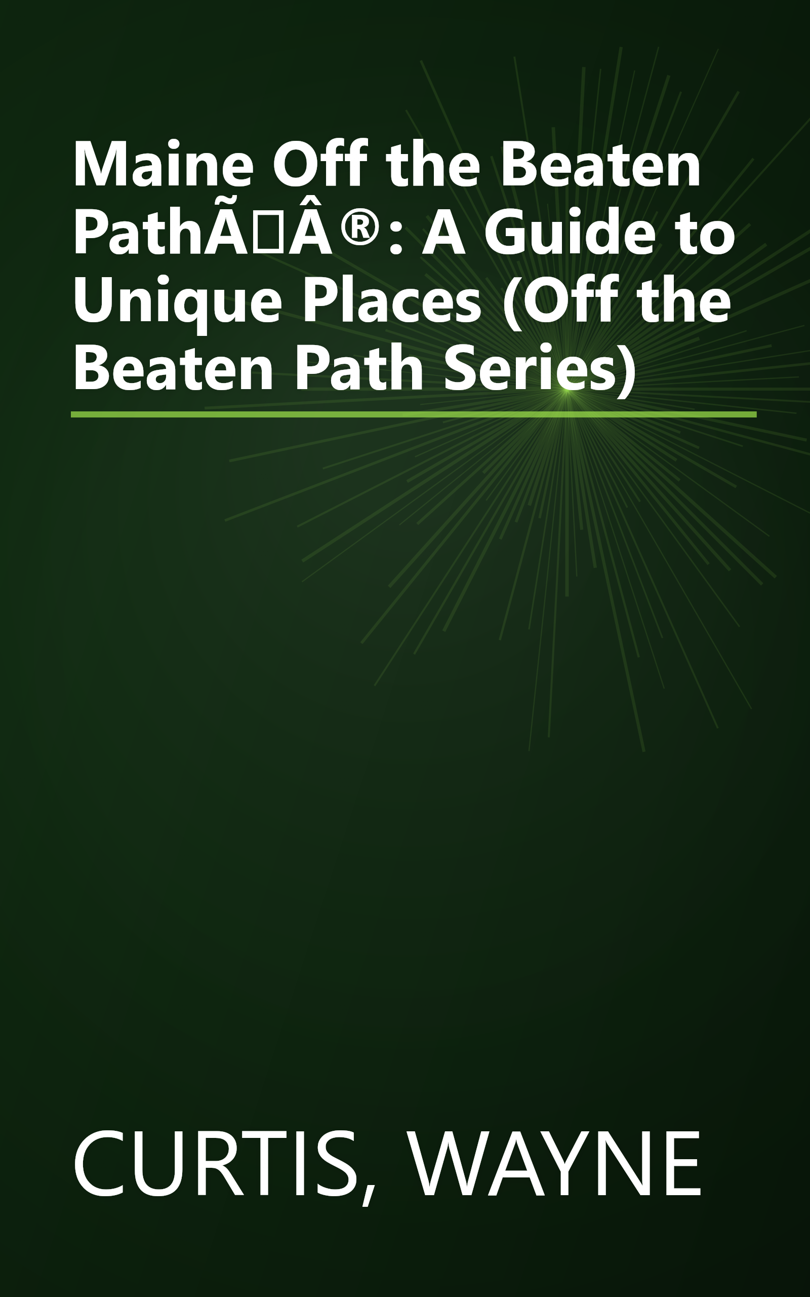 Maine Off the Beaten PathÃÂ®: A Guide to Unique Places (Off the Beaten Path Series) book cover