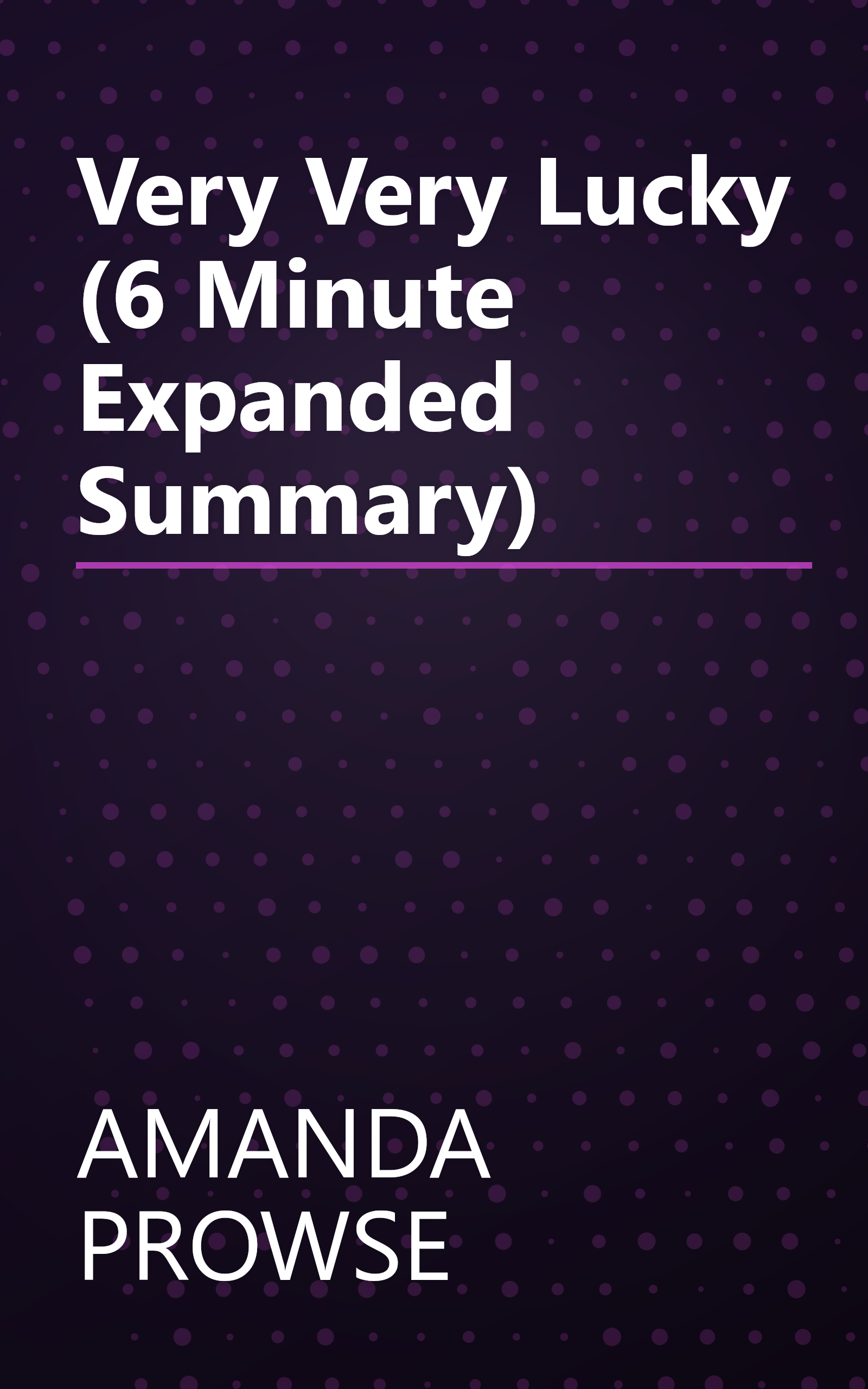 Very Very Lucky (6 Minute   Expanded Summary) book cover