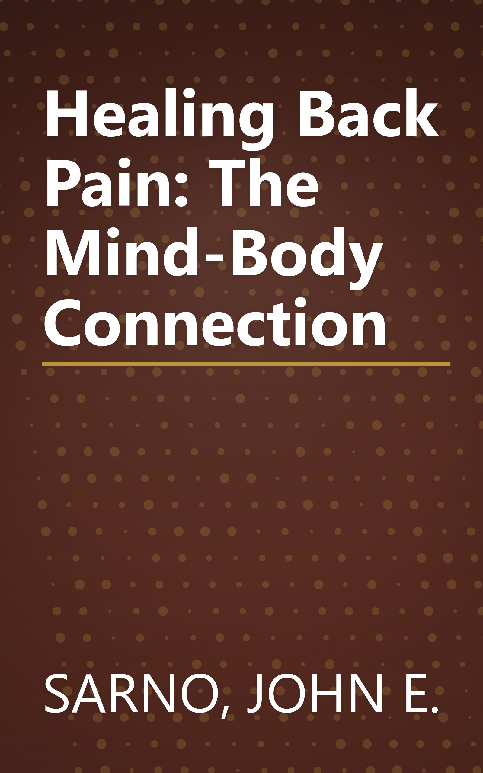 Healing Back Pain: The Mind-Body Connection book cover