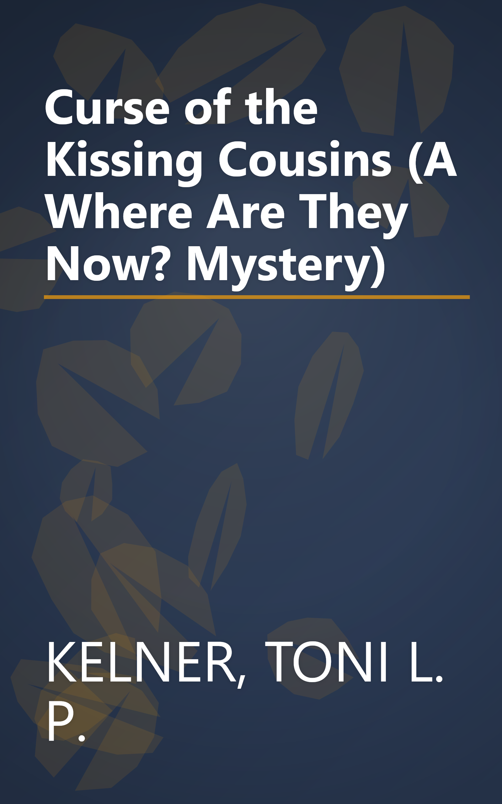 Curse of the Kissing Cousins (A Where Are They Now? Mystery) book cover