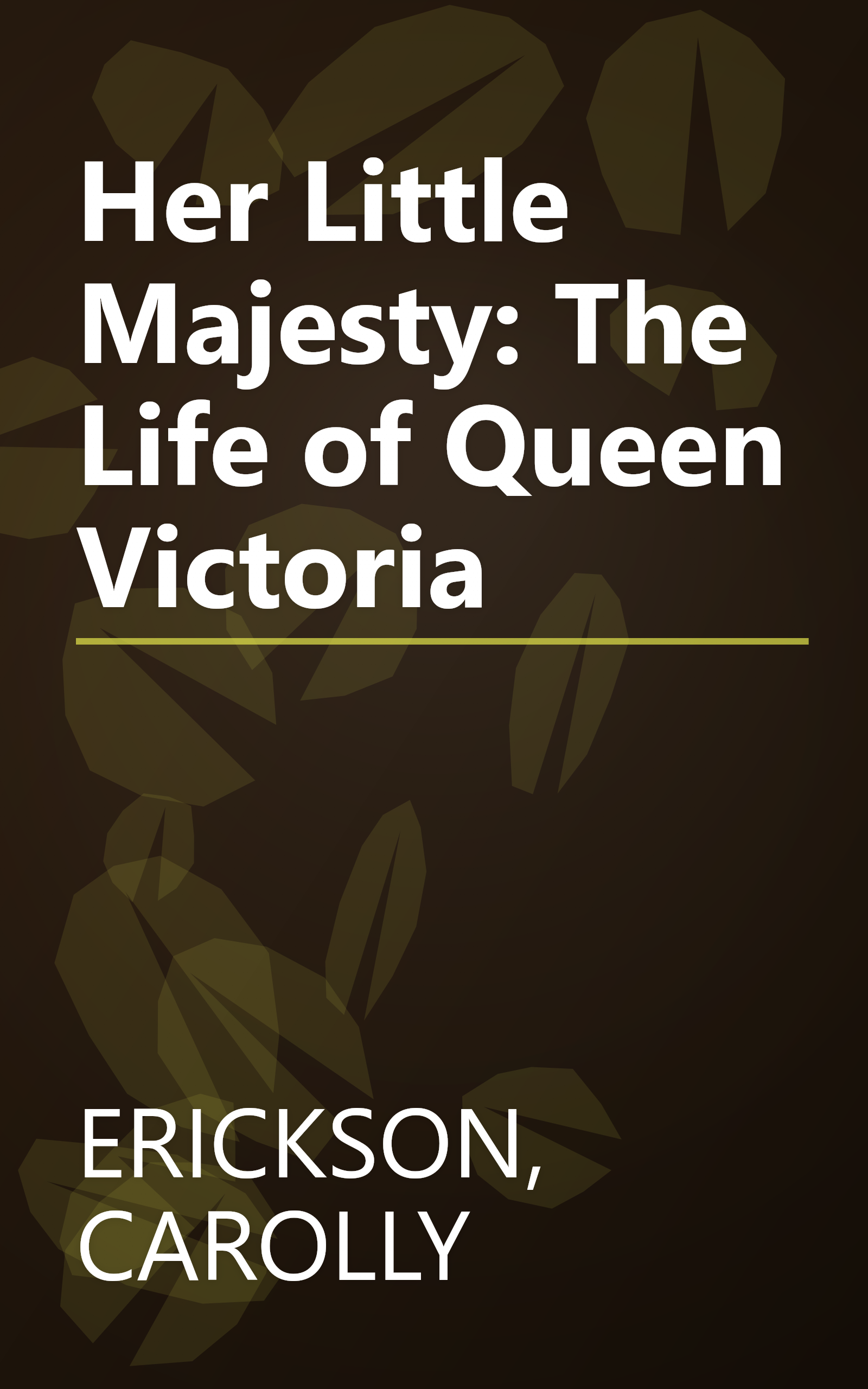Her Little Majesty: The Life of Queen Victoria book cover