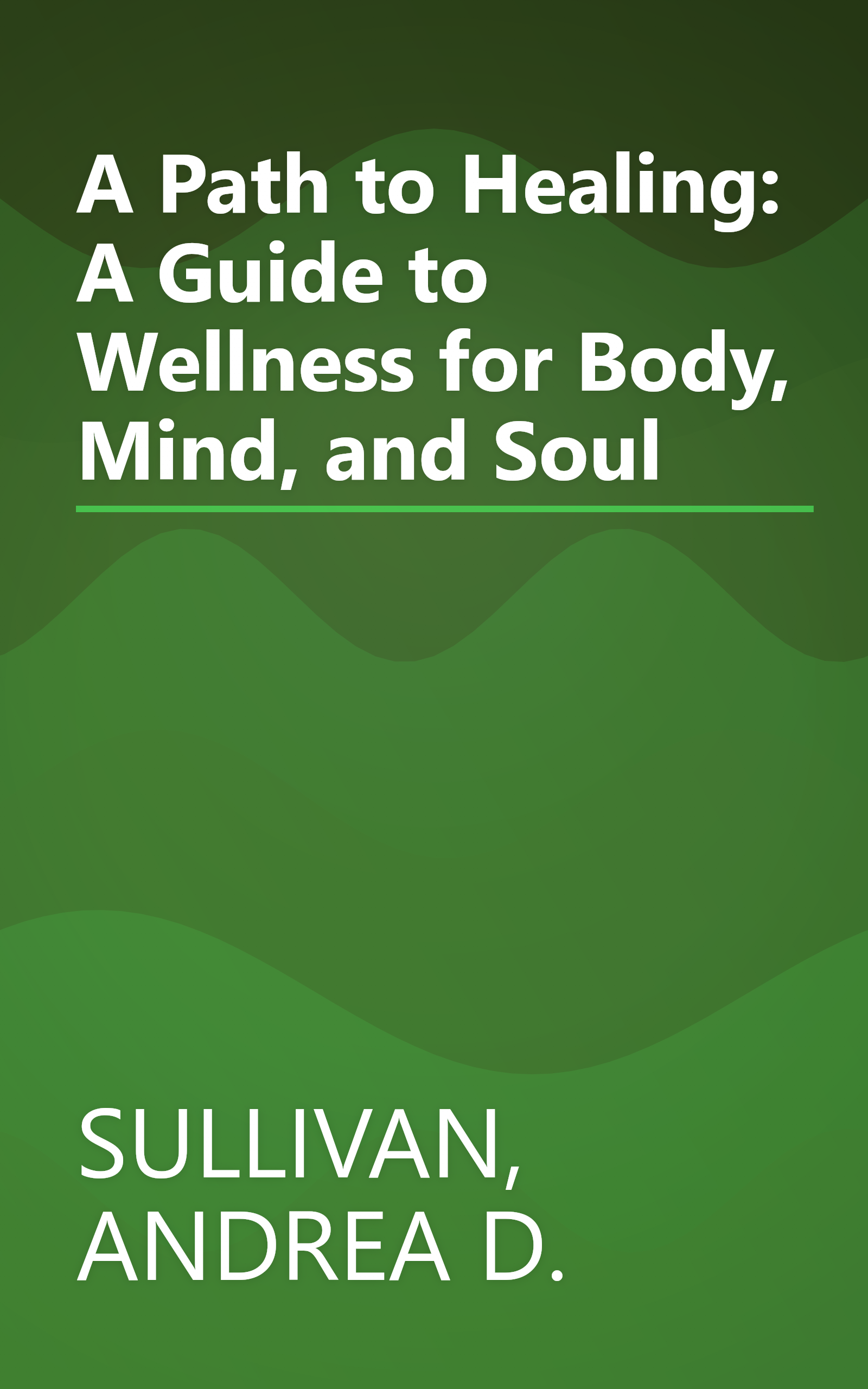 A Path to Healing: A Guide to Wellness for Body, Mind, and Soul book cover