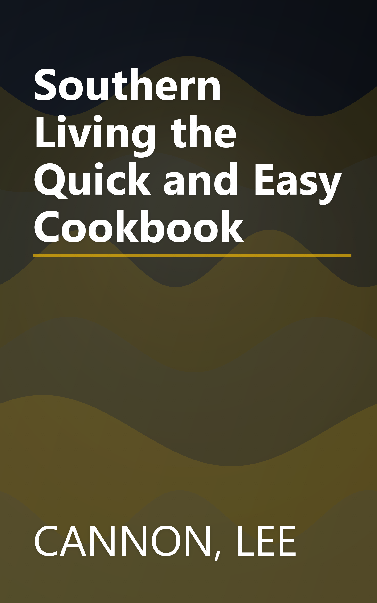 Southern Living the Quick and Easy Cookbook book cover