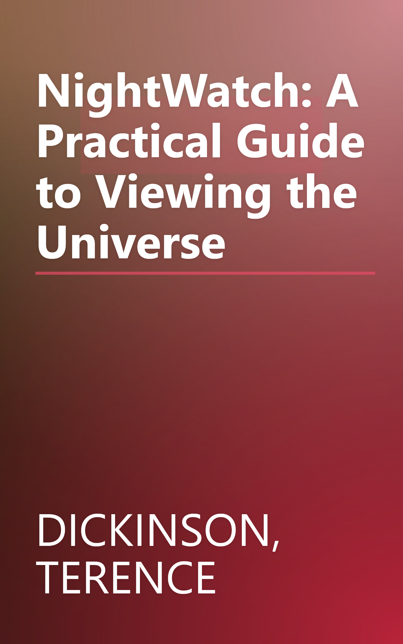 NightWatch: A Practical Guide to Viewing the Universe book cover