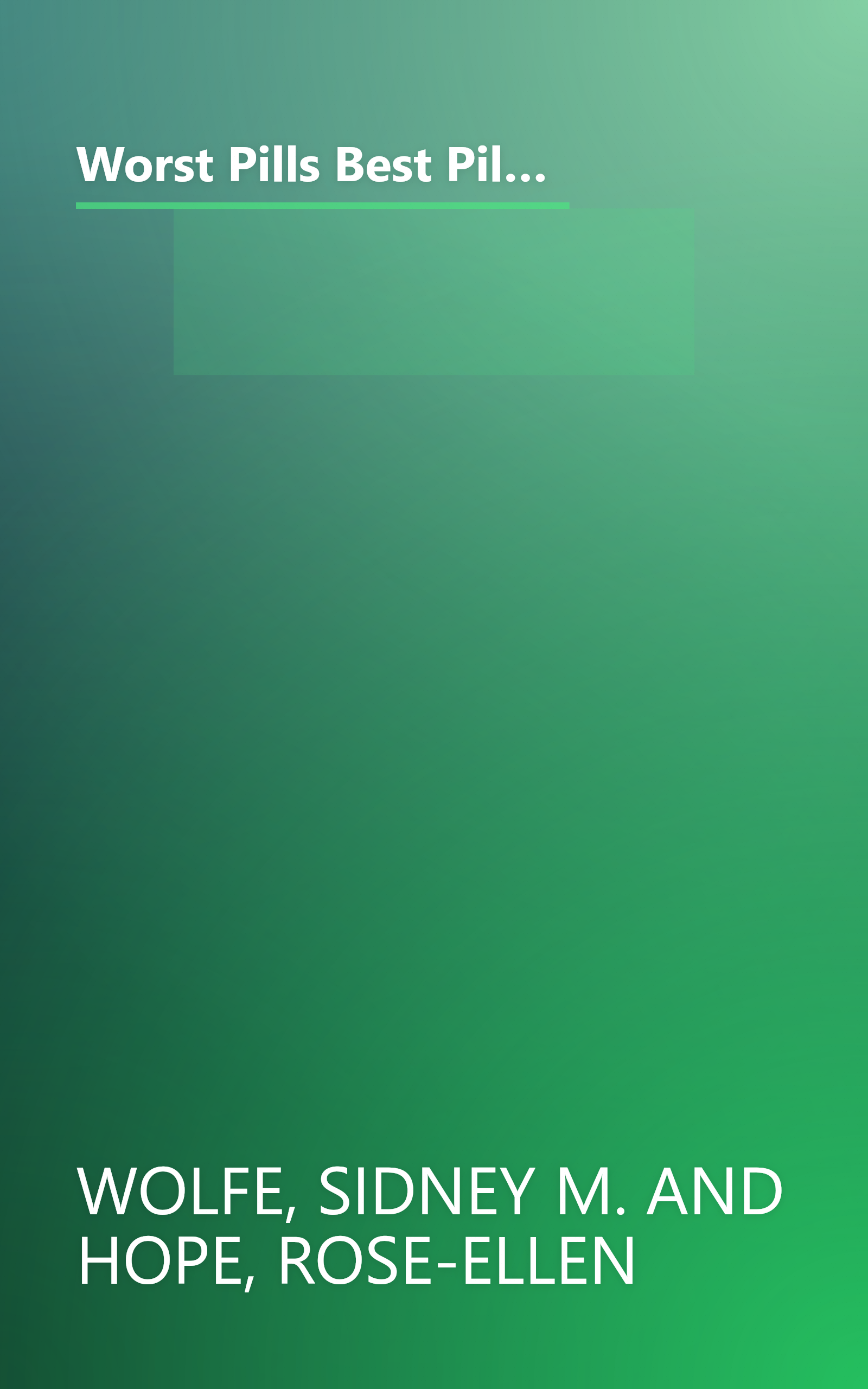 Worst Pills Best Pills II: The Older Adult's Guide to Avoiding Drug-Induced Death or Illness : 119 Pills You Should Not Use : 245 Safer Alternatives book cover