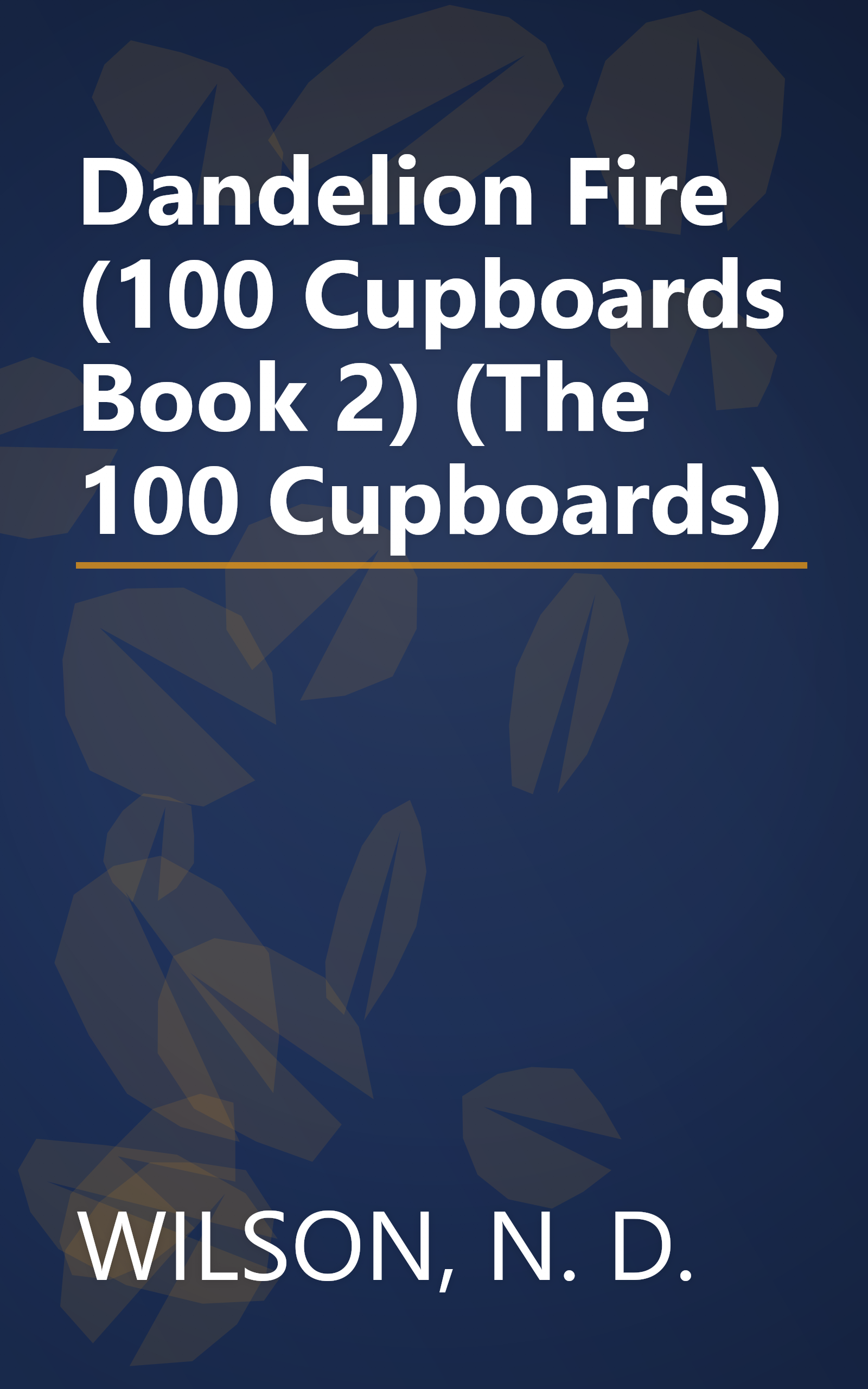 Dandelion Fire (100 Cupboards Book 2) (The 100 Cupboards) book cover