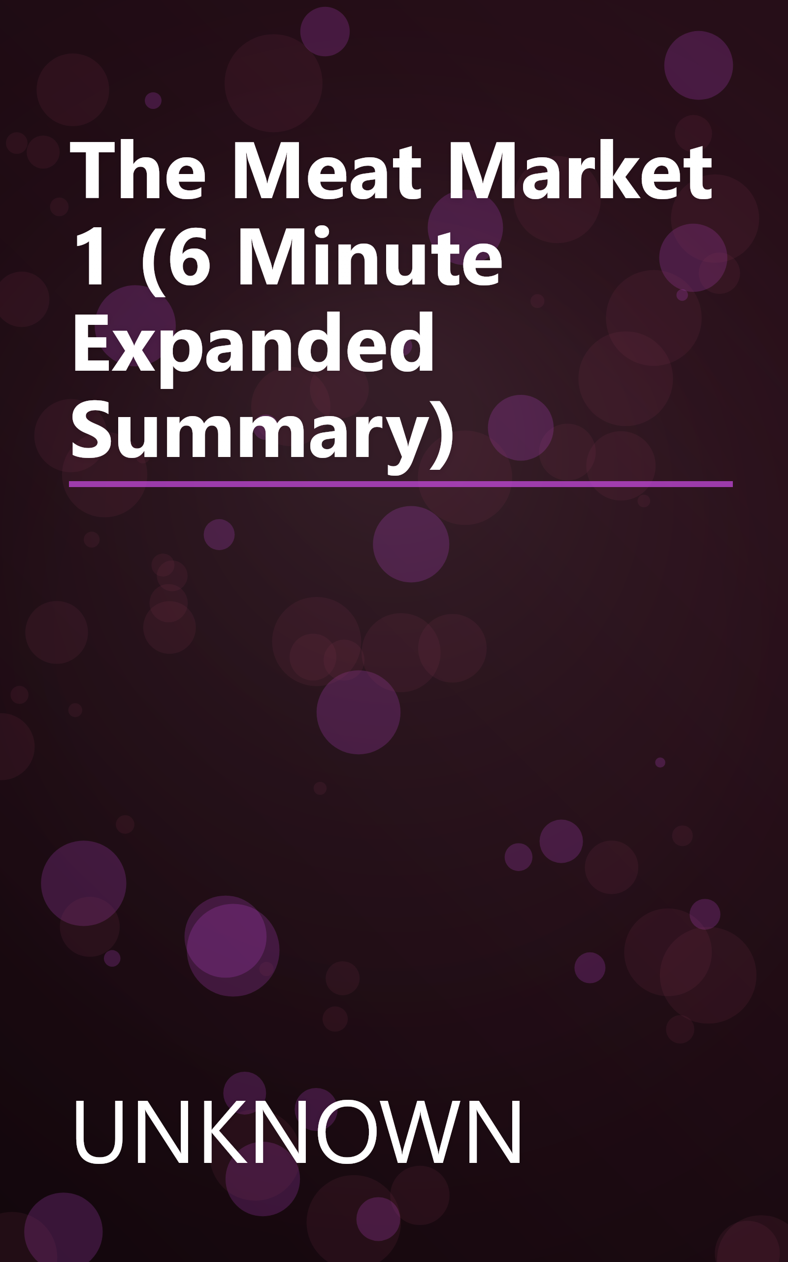 The Meat Market 1 (6 Minute   Expanded Summary) book cover