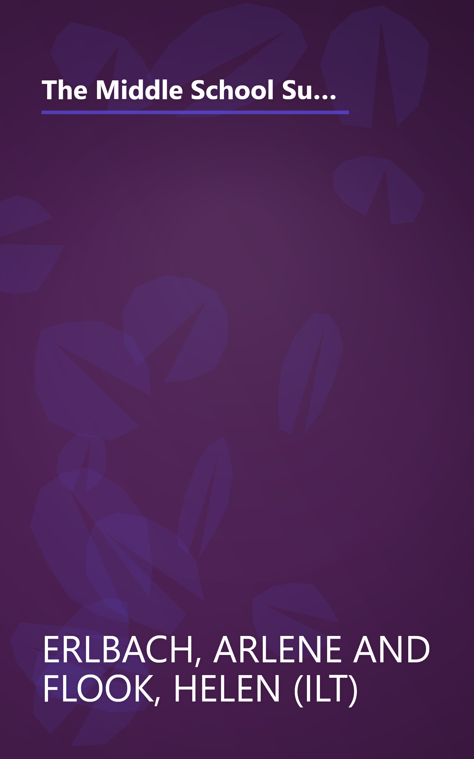 The Middle School Survival Guide: How to Survive from the Day Elementary School Ends until the Second High School Begins book cover