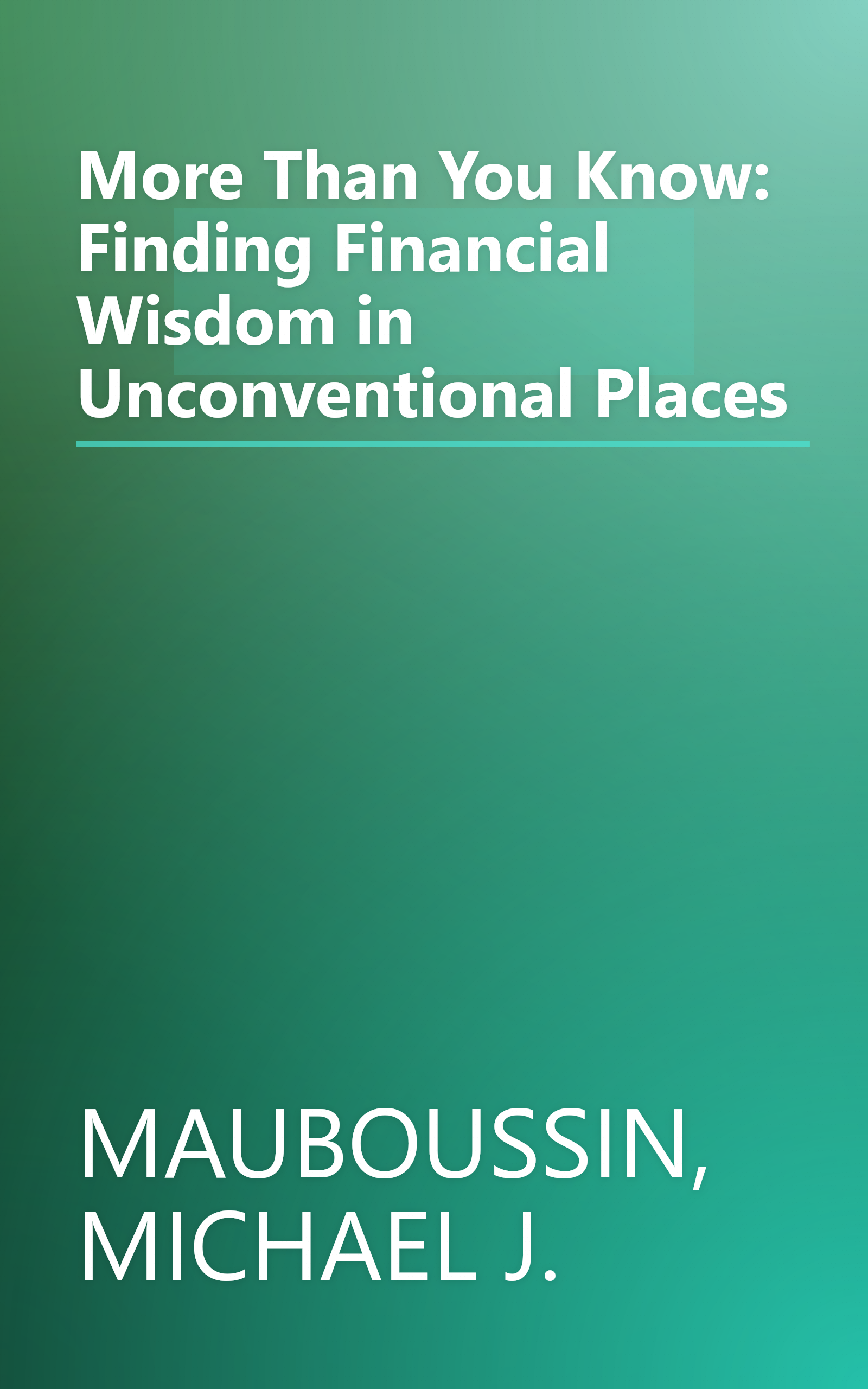 More Than You Know: Finding Financial Wisdom in Unconventional Places book cover