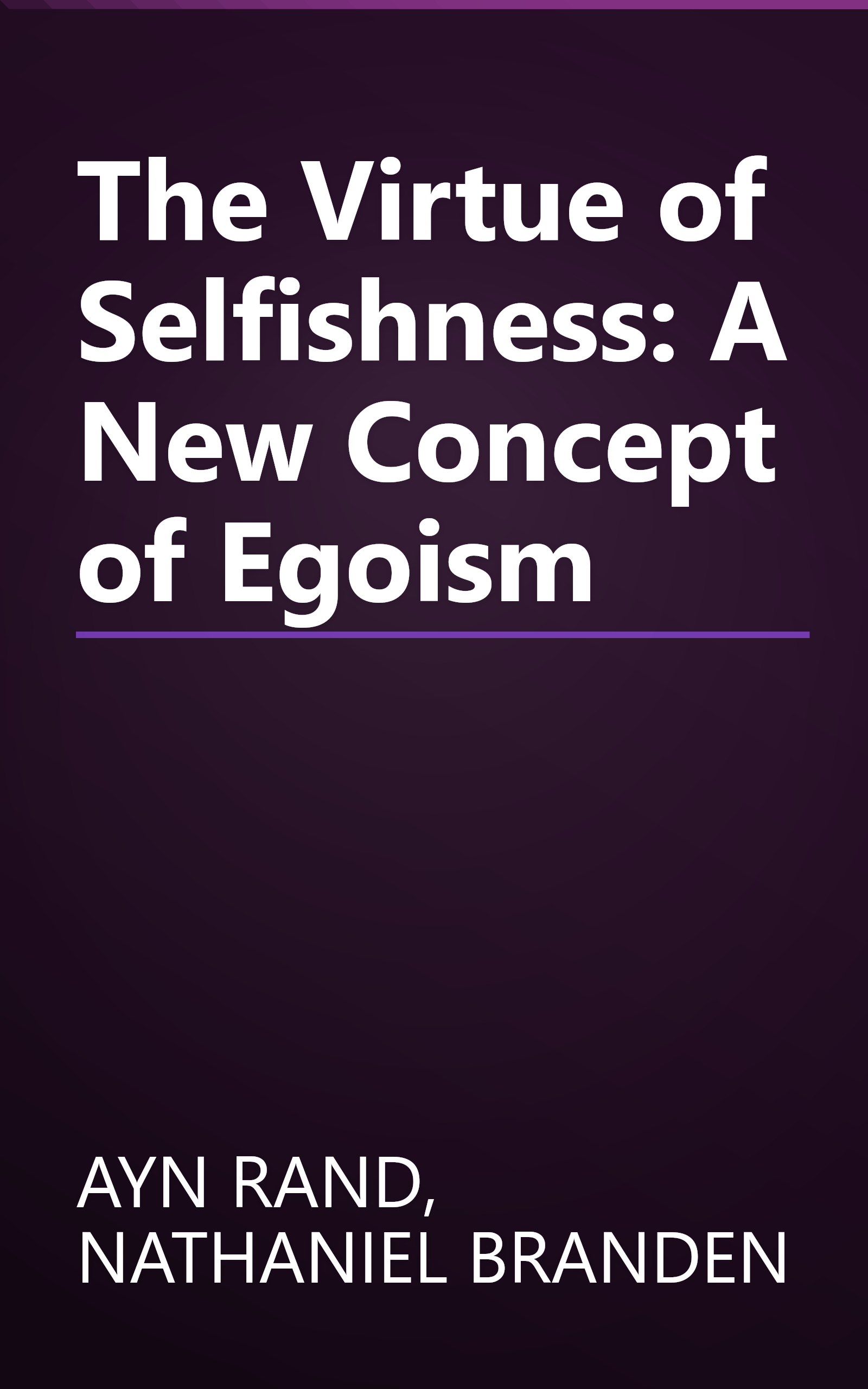 The Virtue of Selfishness: A New Concept of Egoism book cover
