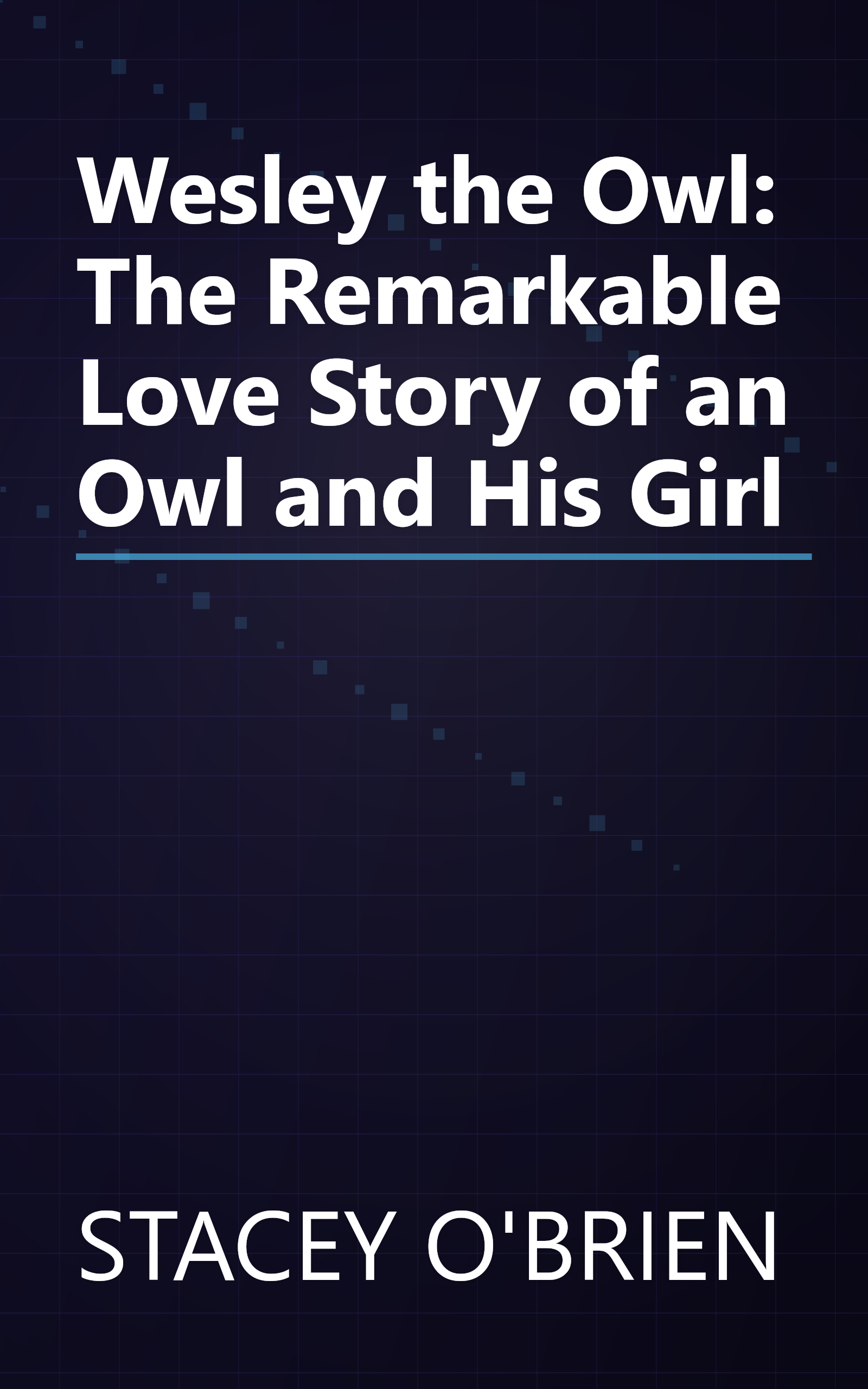 Wesley the Owl: The Remarkable Love Story of an Owl and His Girl book cover