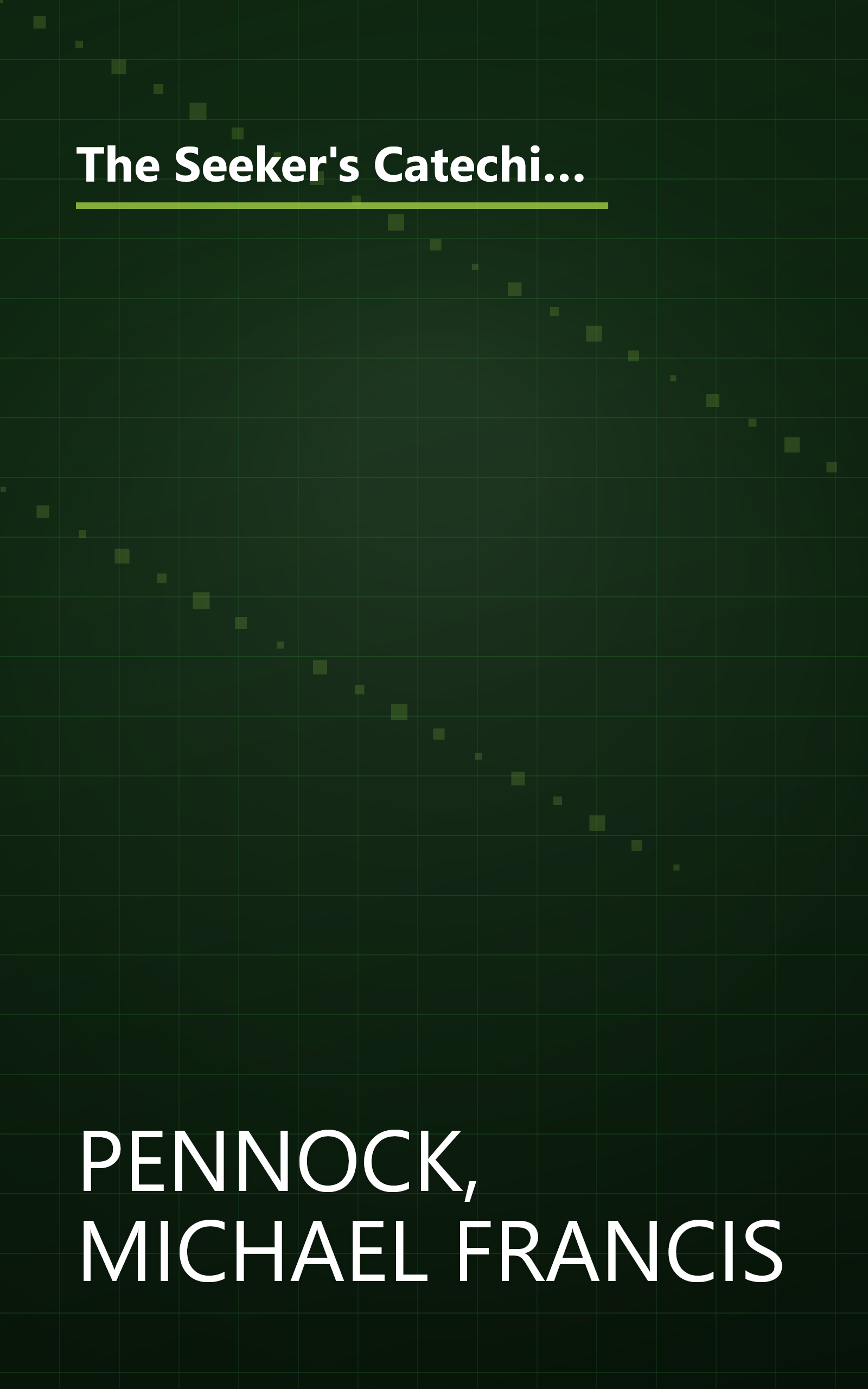 The Seeker's Catechism: The Basics of Catholicism : Presented in Light of the New Catechism of the Catholic Church book cover