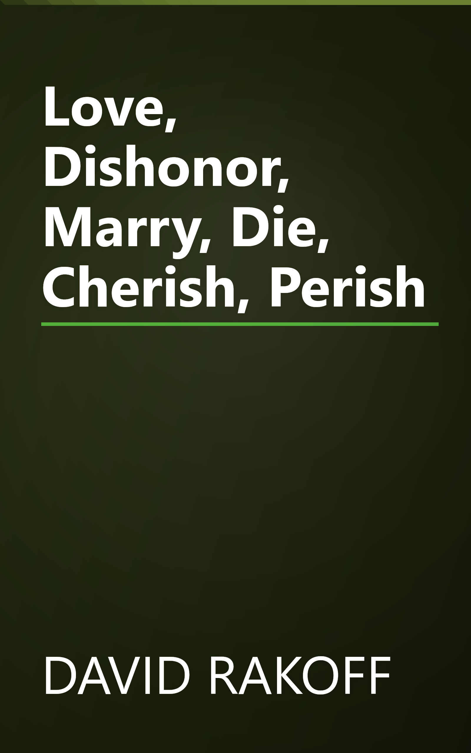 Love, Dishonor, Marry, Die, Cherish, Perish book cover