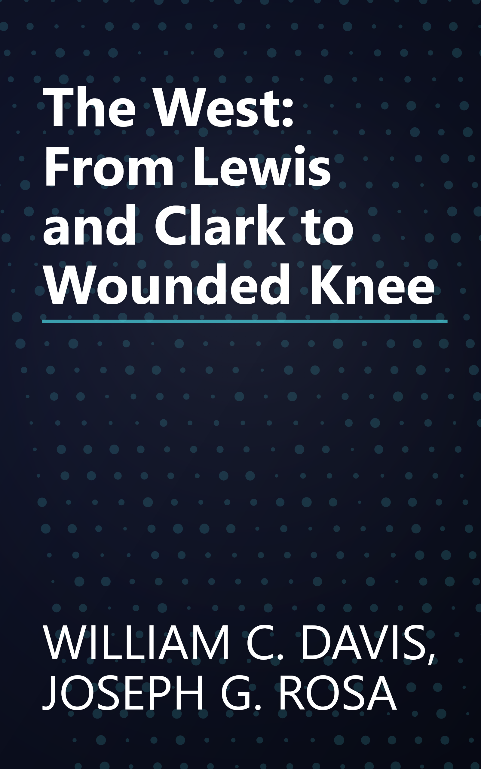 The West: From Lewis and Clark to Wounded Knee book cover