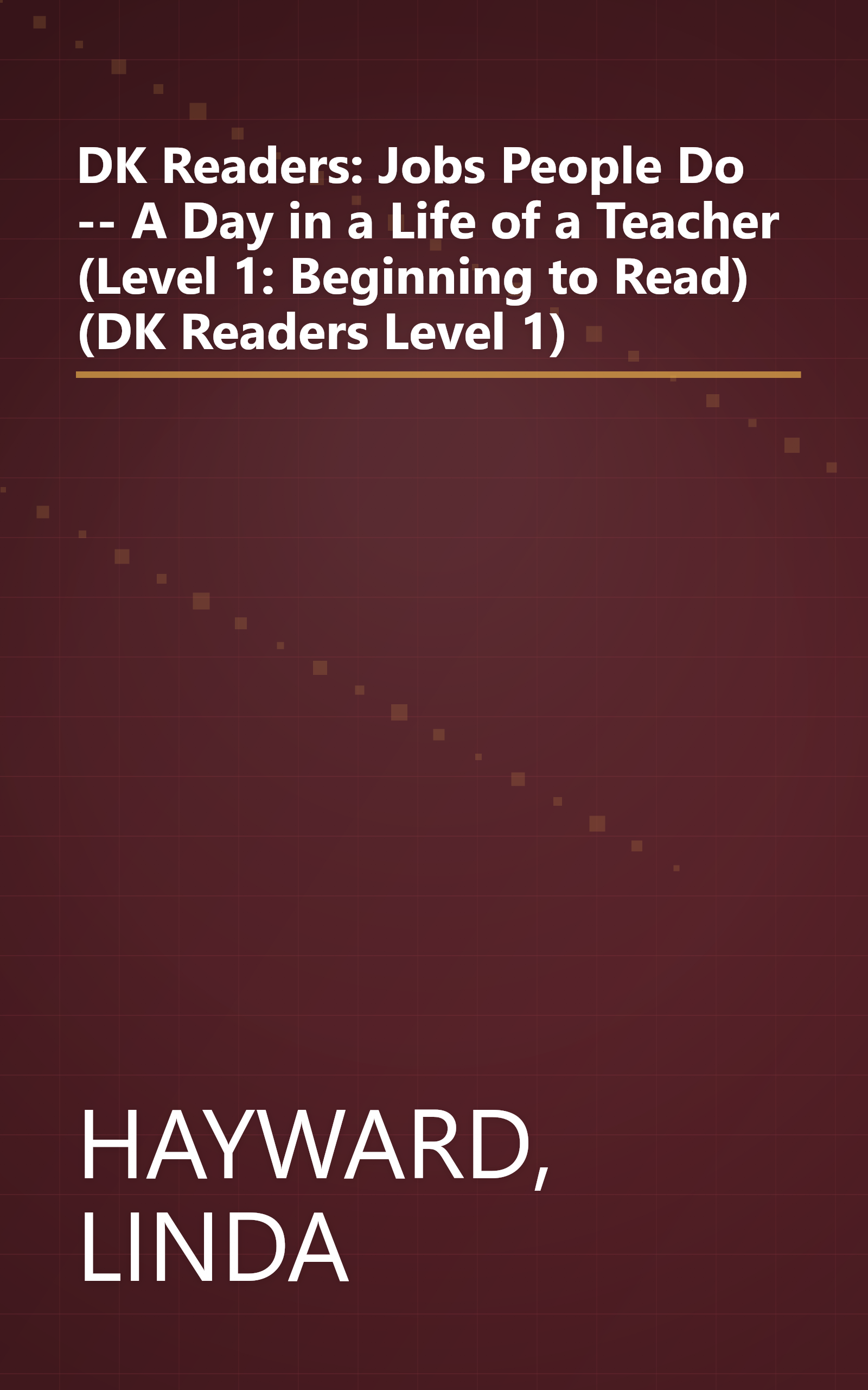 DK Readers: Jobs People Do -- A Day in a Life of a Teacher (Level 1: Beginning to Read) (DK Readers Level 1) book cover