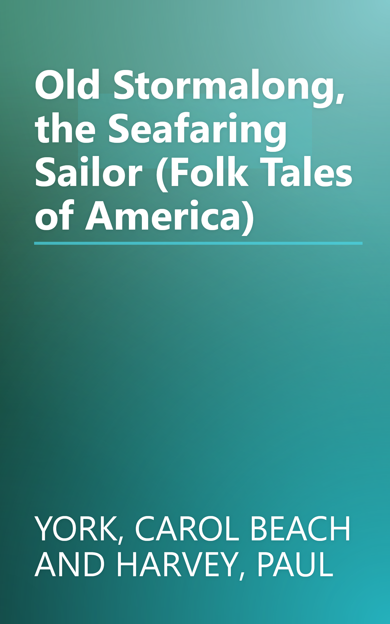 Old Stormalong, the Seafaring Sailor (Folk Tales of America) book cover